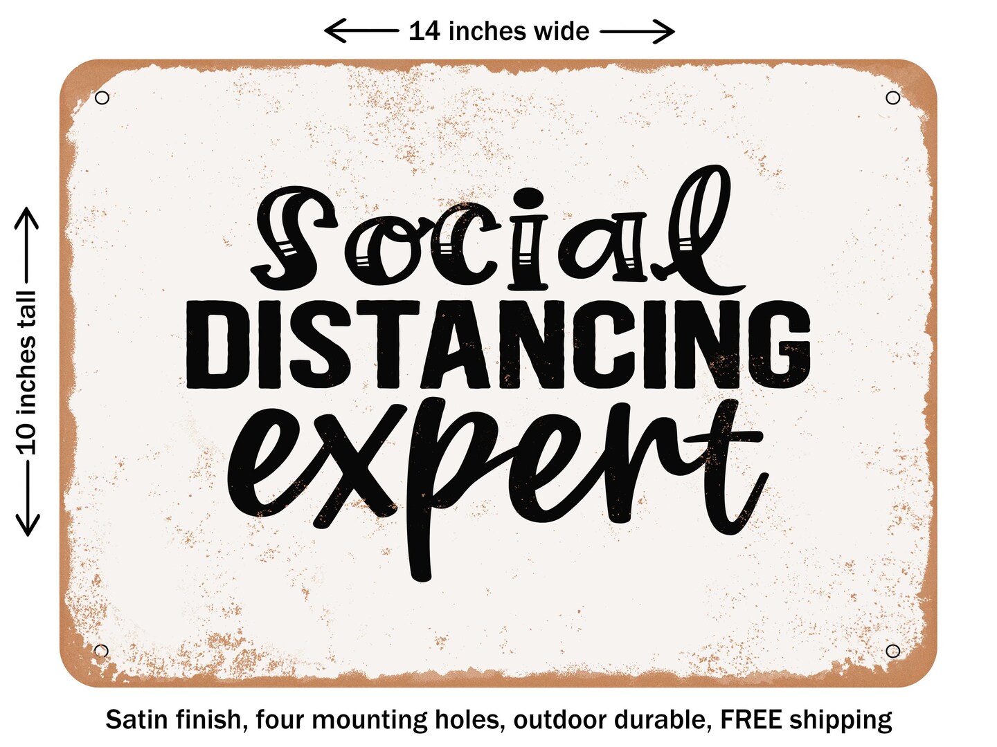 DECORATIVE METAL SIGN - Social Distancing Expert - 4 - Vintage Rusty ...