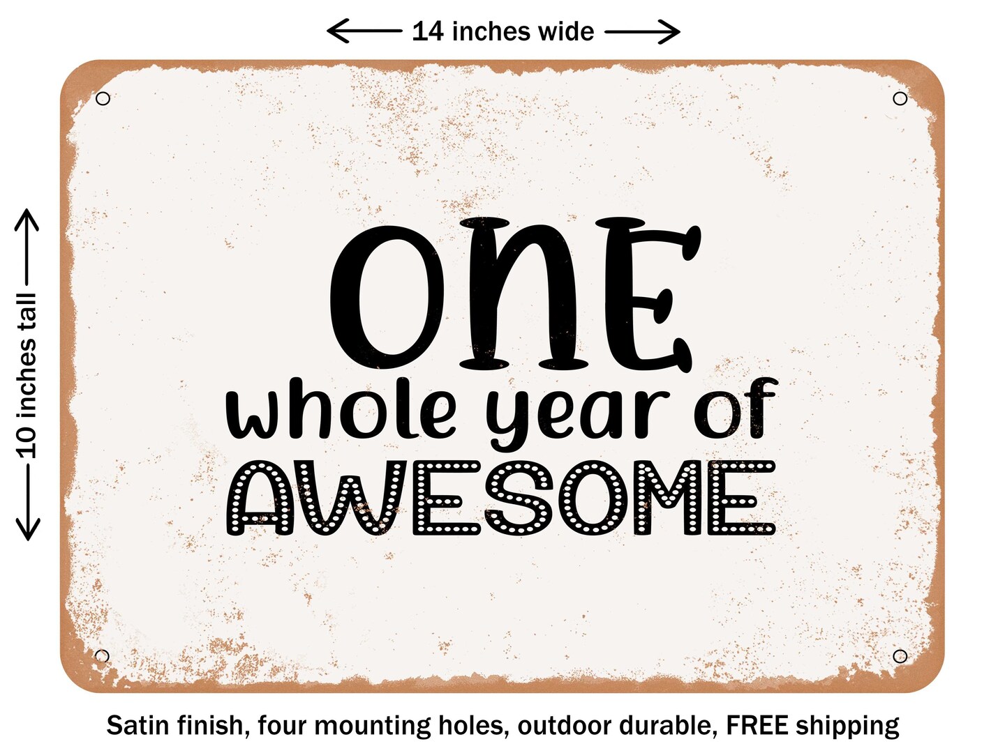 DECORATIVE METAL SIGN - One Whole Year of Awesome - Vintage Rusty Look ...