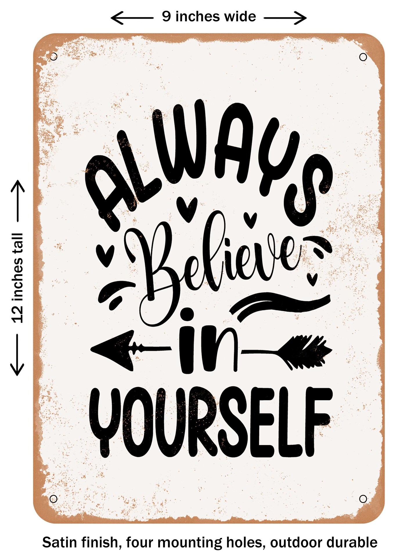DECORATIVE METAL SIGN - Always Believe In Yourself - Vintage Rusty Look ... DECORATIVE METAL SIGN - Always Believe In Yourself - Vintage Rusty Look ...