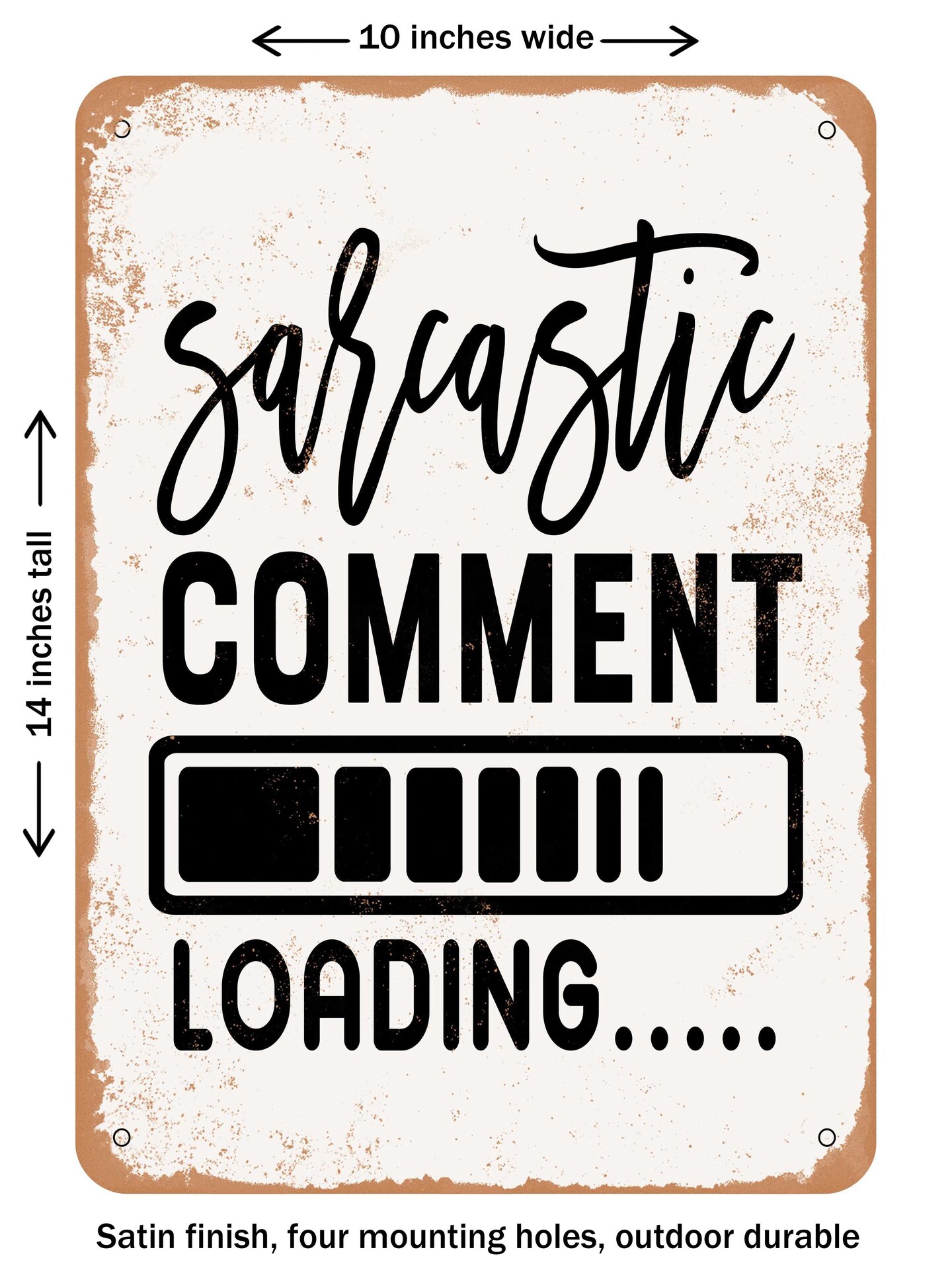 DECORATIVE METAL SIGN - Sarcastic Comment Loading - 2 - Vintage Rusty ...