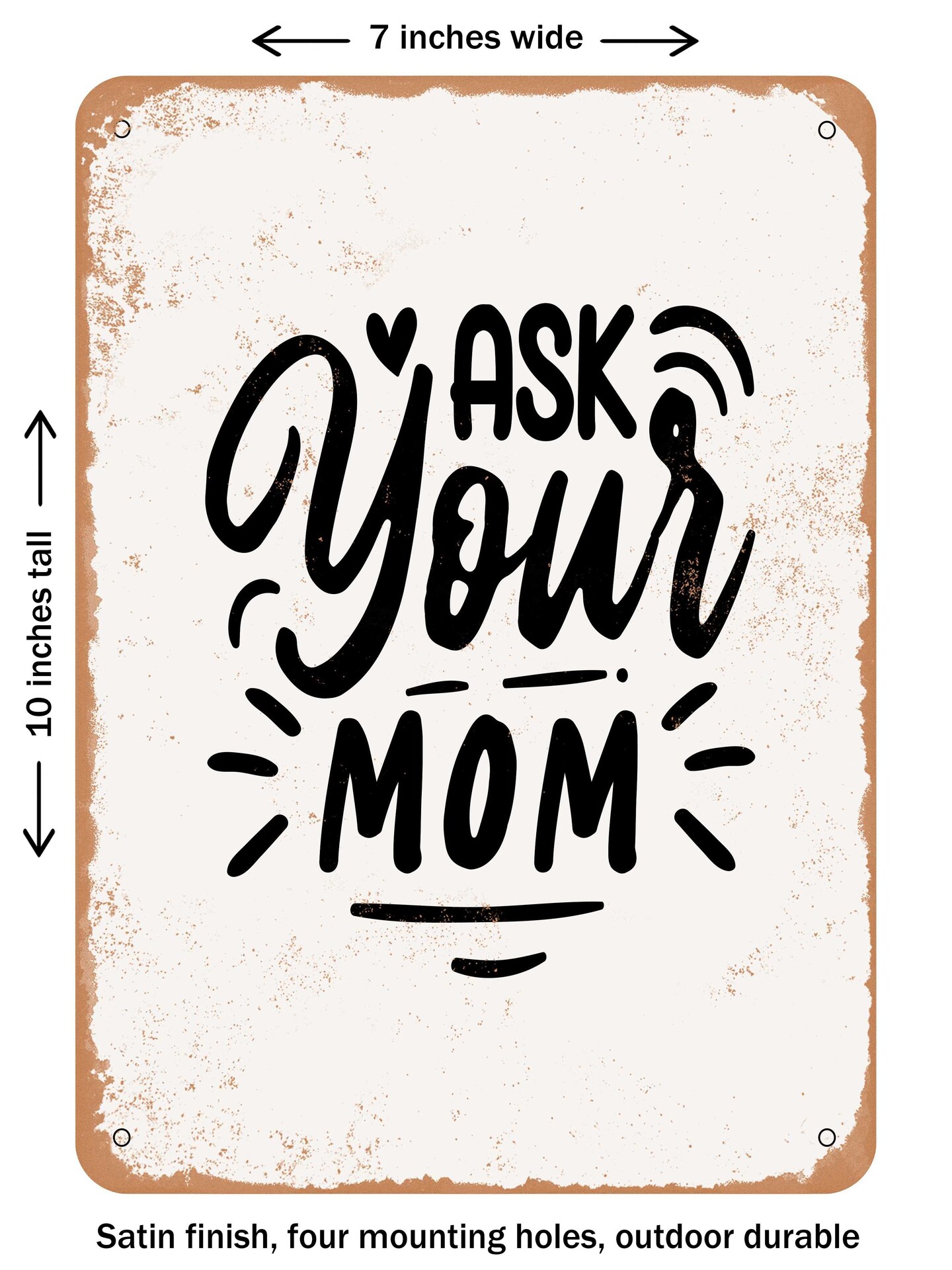 DECORATIVE METAL SIGN - Ask Your Mom - Vintage Rusty Look | Michaels