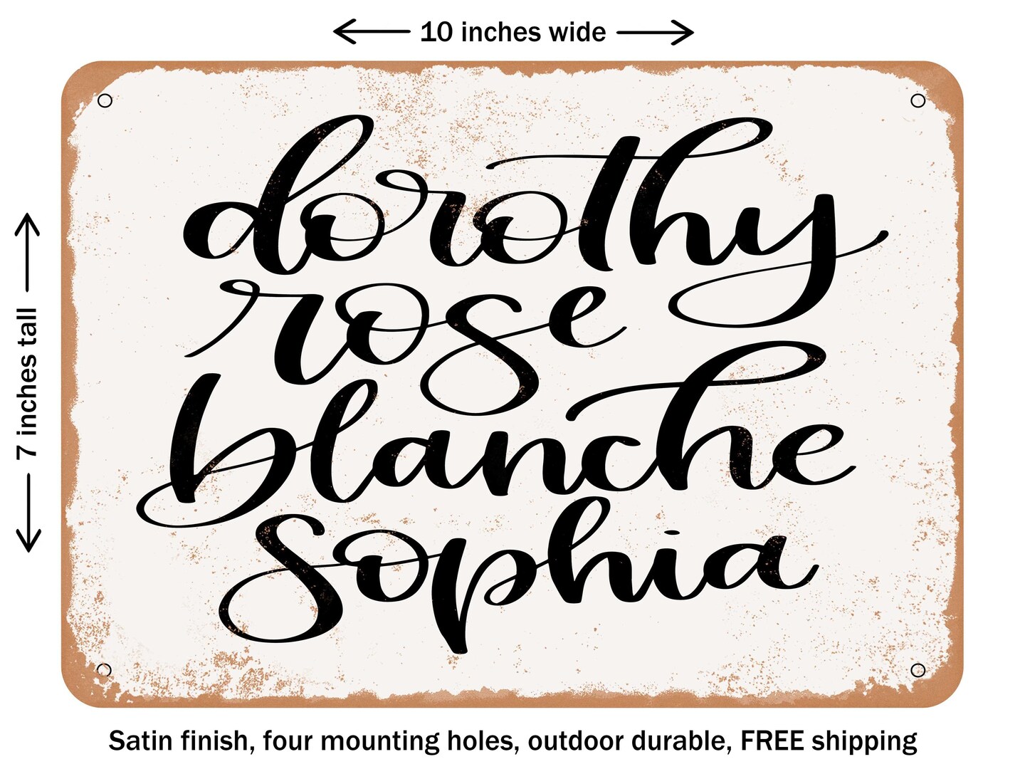 DECORATIVE METAL SIGN - Dorothy Rose Blanche Sophia - Vintage Rusty ...