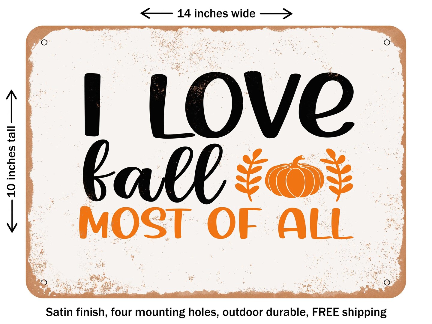 DECORATIVE METAL SIGN - I Love Fall Most of All - 2 - Vintage Rusty ...