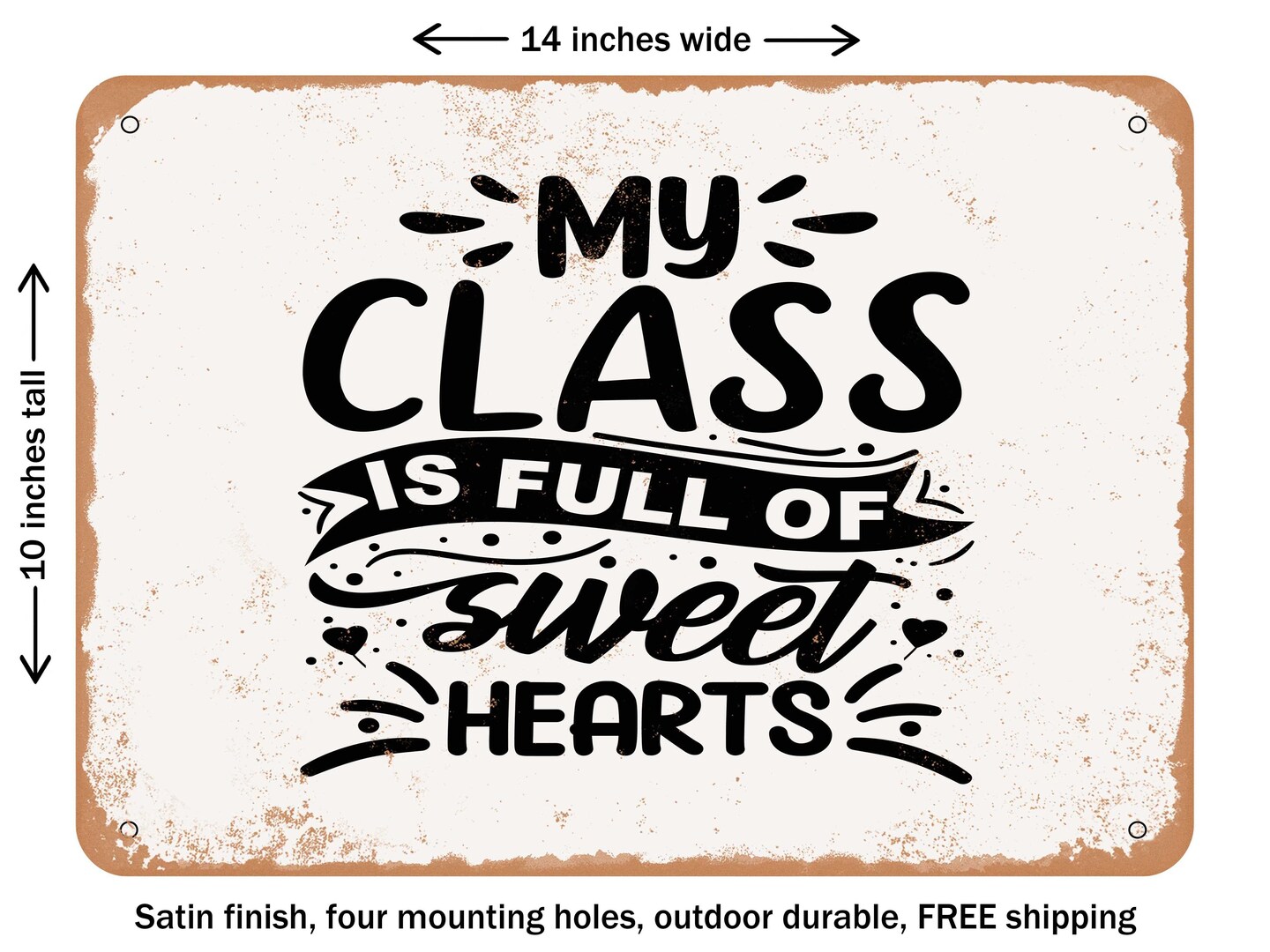 DECORATIVE METAL SIGN - My Class is Full of Sweet Hearts - Vintage ...
