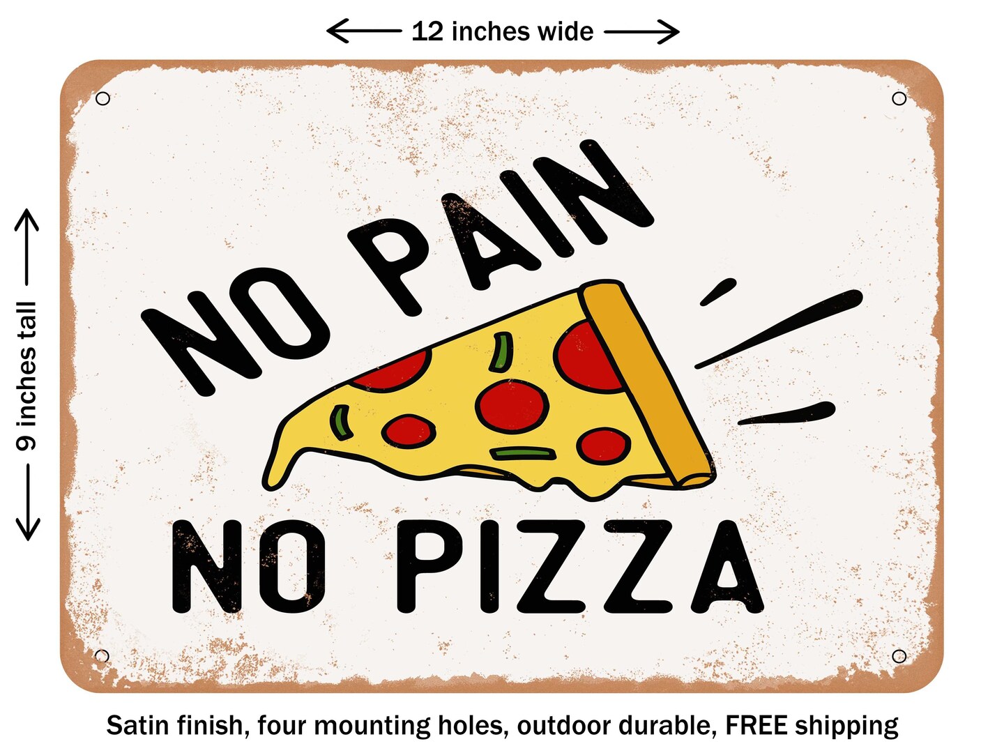 DECORATIVE METAL SIGN - No Pain No Pizza Color - Vintage Rusty Look ...