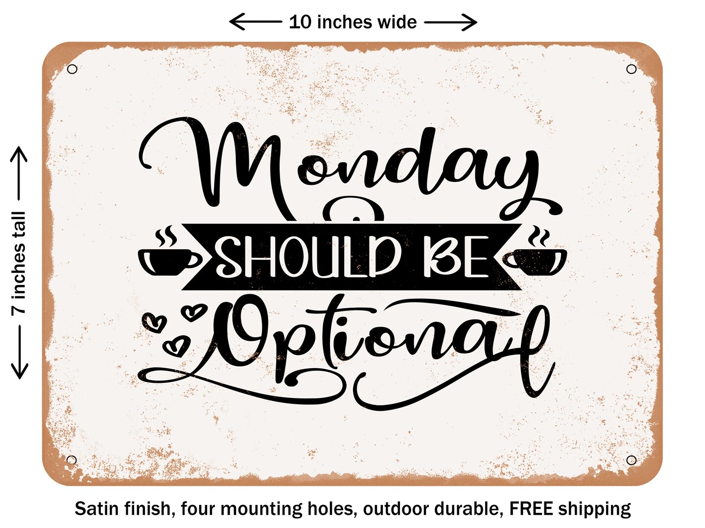 DECORATIVE METAL SIGN - Monday Should Be Optional - Vintage Rusty Look ...