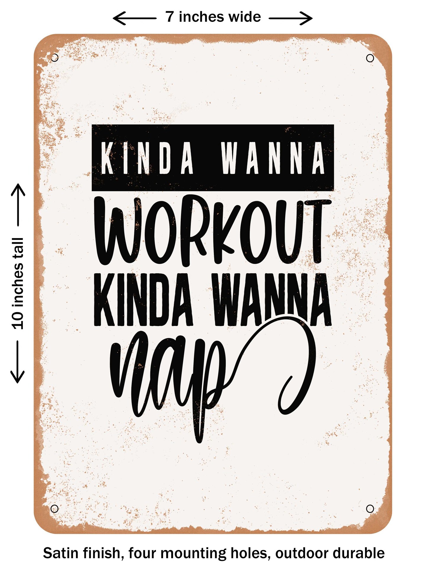 DECORATIVE METAL SIGN - Kinda Wanna Workout Kinda Wanna Nap - Vintage ... DECORATIVE METAL SIGN - Kinda Wanna Workout Kinda Wanna Nap - Vintage ...