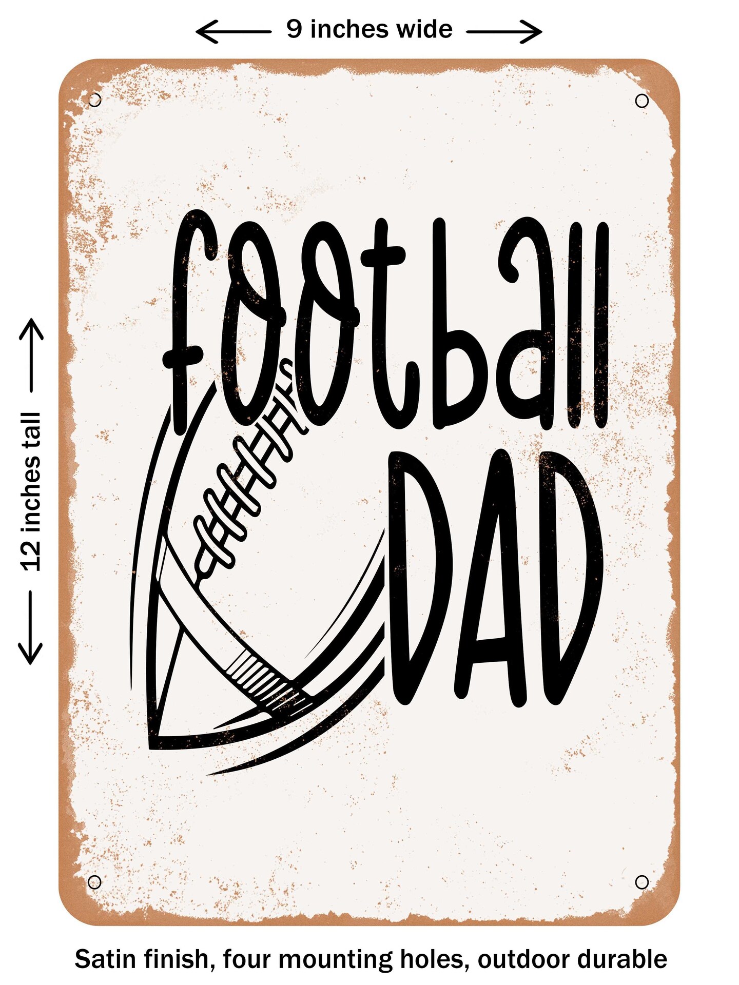 DECORATIVE METAL SIGN - Football Dad - Vintage Rusty Look | Signs ...