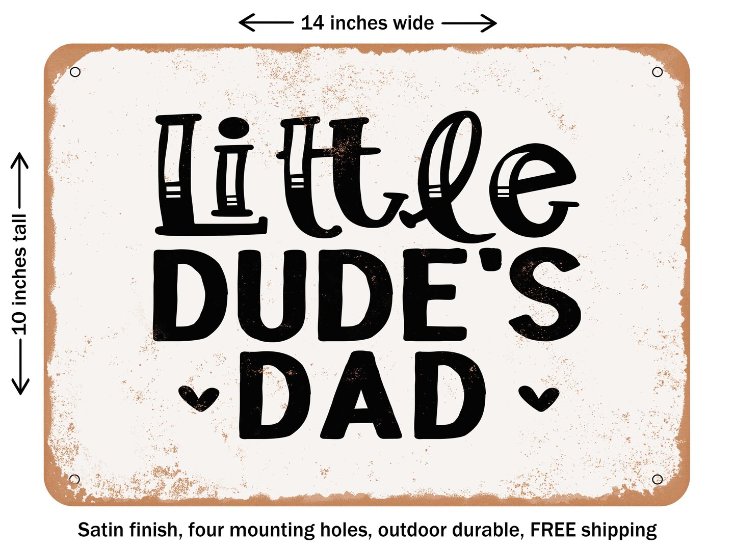 DECORATIVE METAL SIGN - Little Dudes Dad - Vintage Rusty Look | Signs ...