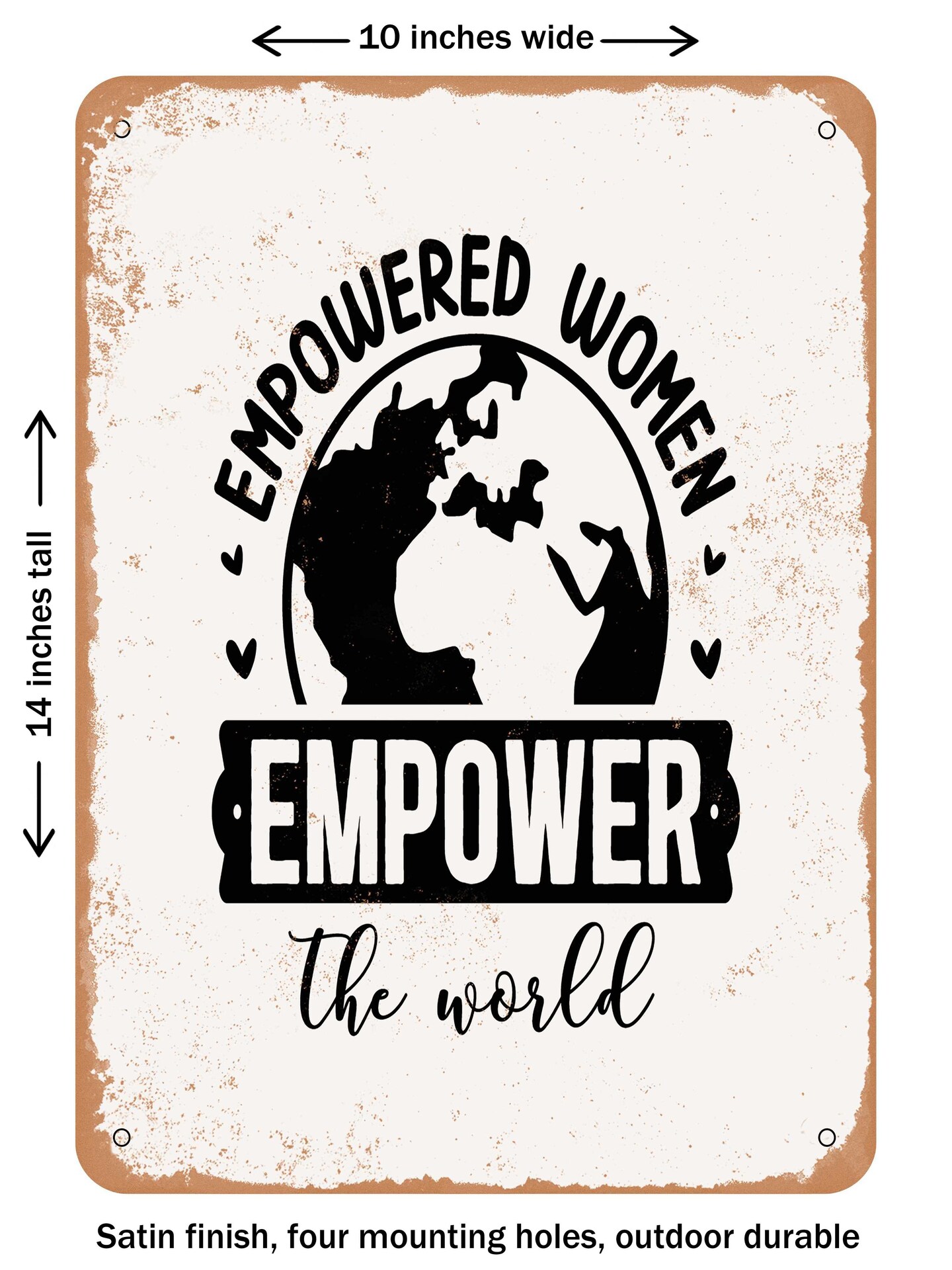 DECORATIVE METAL SIGN - Empowered Women Empower the World - Vintage ...