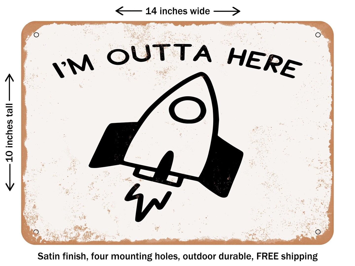 DECORATIVE METAL SIGN - I'm Outta Here - Vintage Rusty Look | Signs ...