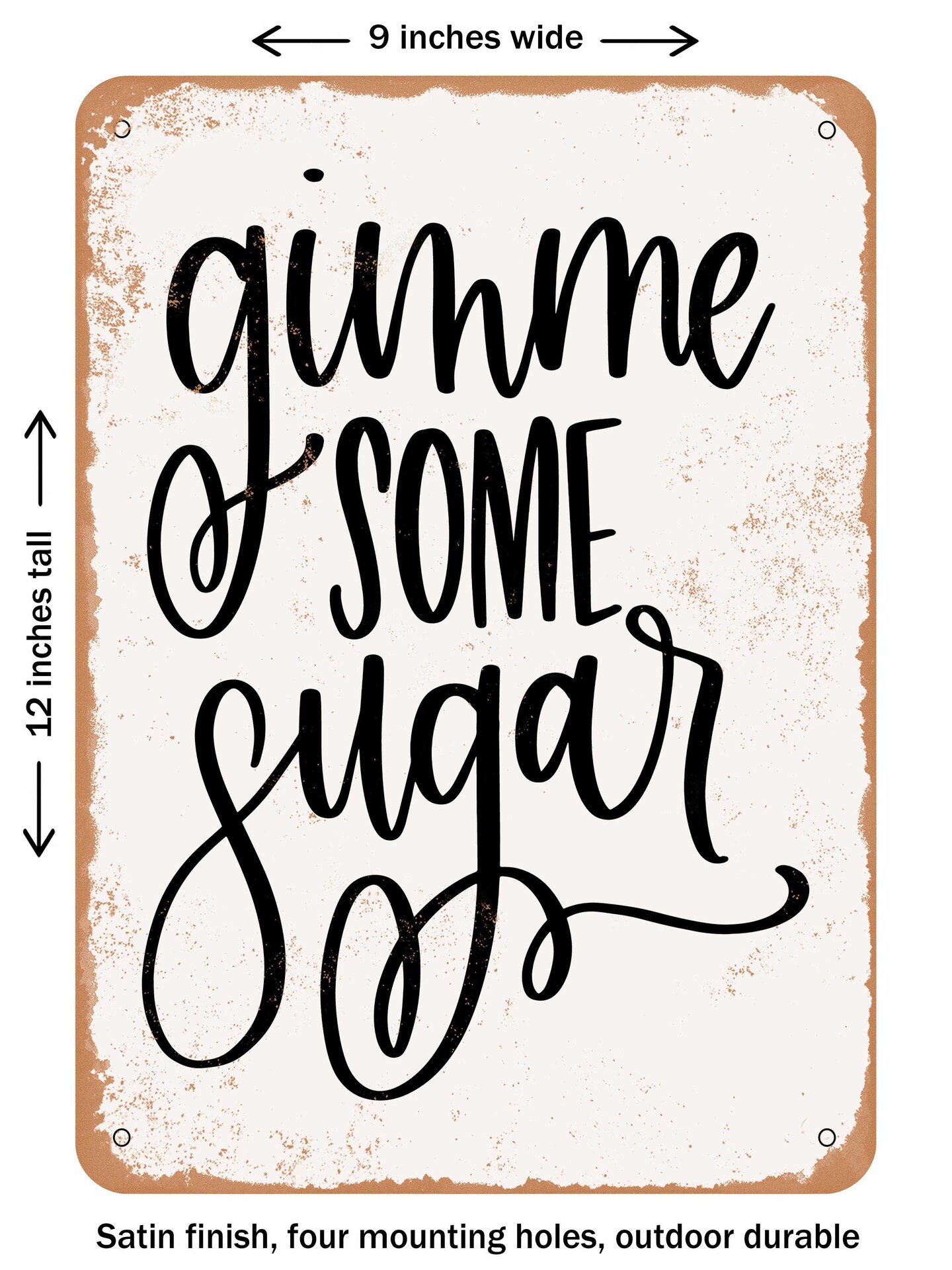 DECORATIVE METAL SIGN - Gimme Some Sugar - Vintage Rusty Look | Signs ...