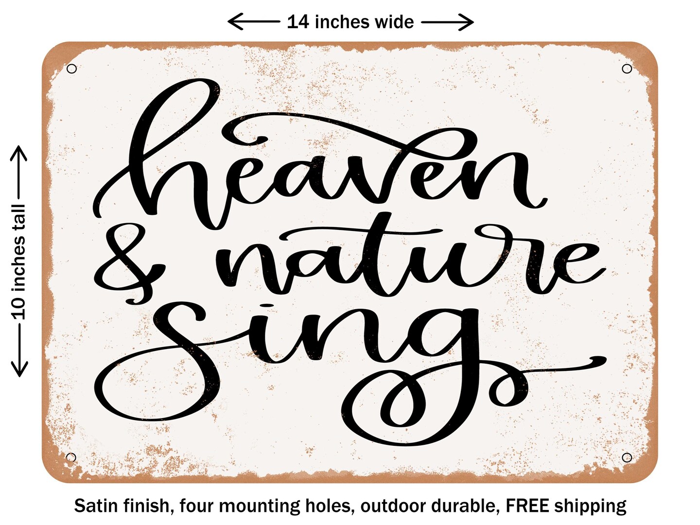 DECORATIVE METAL SIGN - Heaven and Nature Sing - Vintage Rusty Look ...