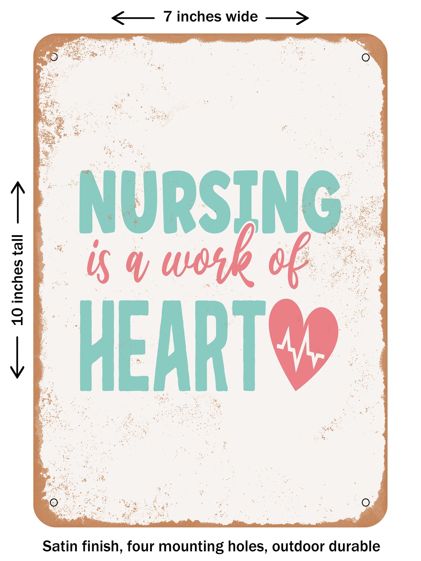 DECORATIVE METAL SIGN - Nursing is a Work of Heart - Vintage Rusty Look ...