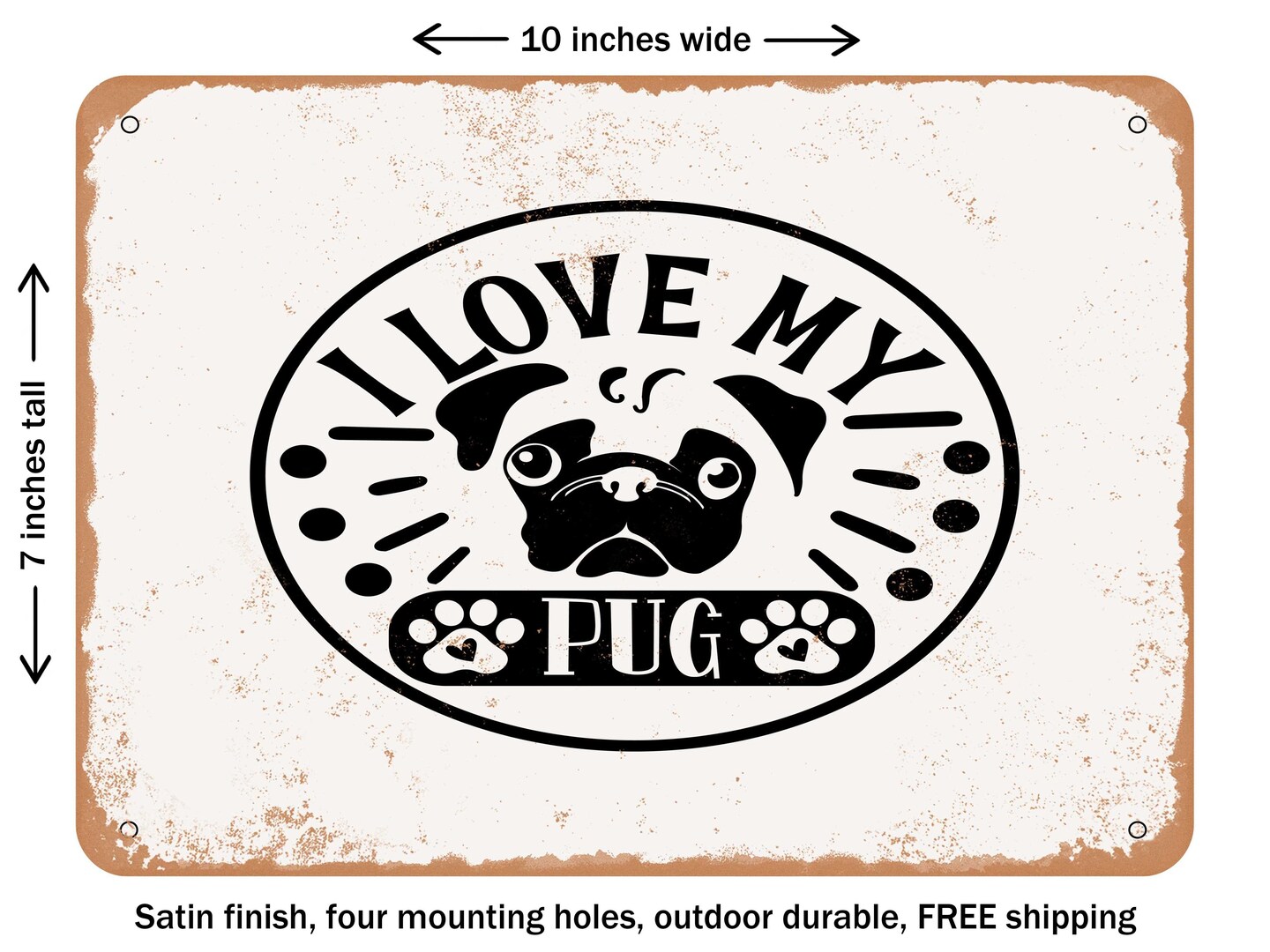 DECORATIVE METAL SIGN - I Love My Pug - Vintage Rusty Look | Signs ...