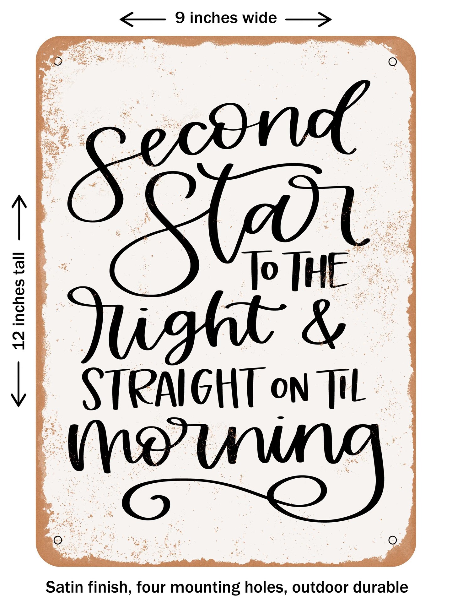 DECORATIVE METAL SIGN - Second Star to the Right and Straight On Til ...