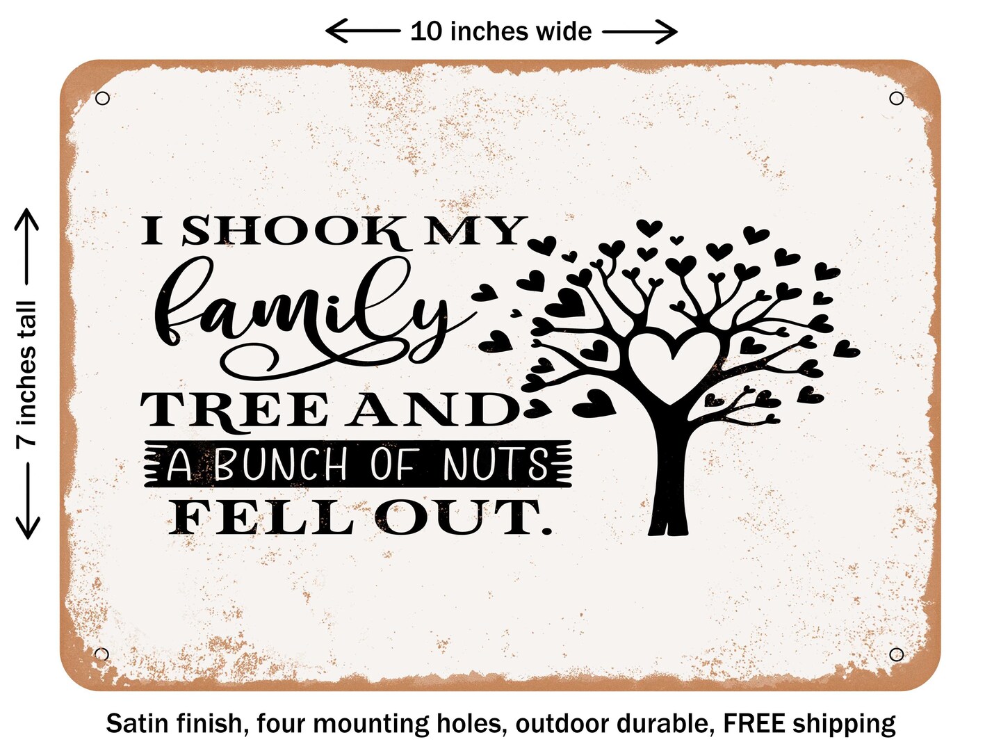 DECORATIVE METAL SIGN - I Shook My Family Tree - Vintage Rusty Look ...