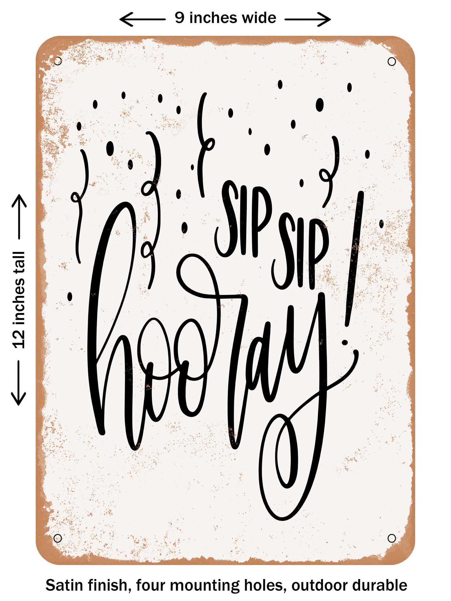 DECORATIVE METAL SIGN - Sip Sip Hooray - Vintage Rusty Look | Signs | Michaels