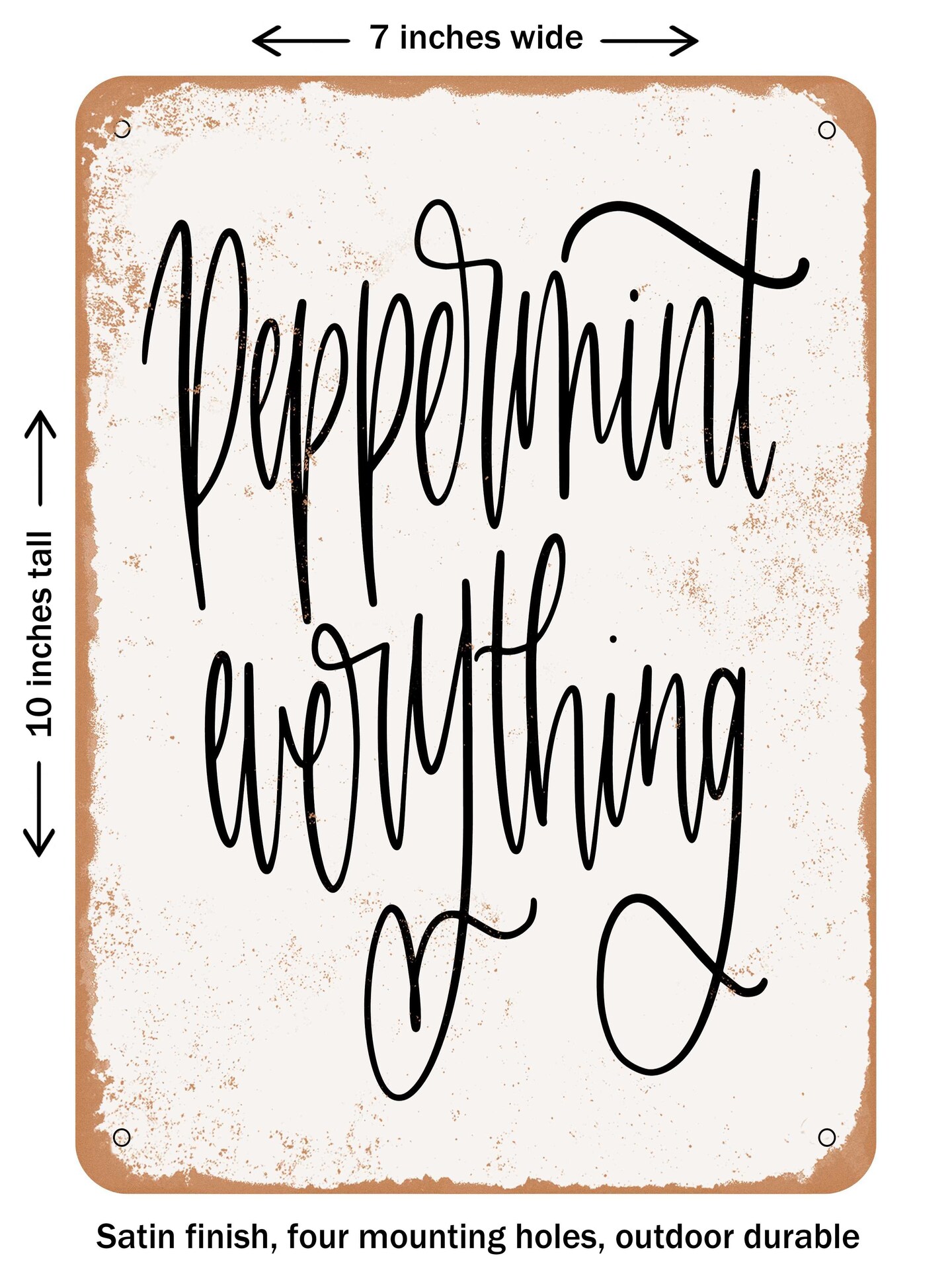 DECORATIVE METAL SIGN - Peppermint Everything - Vintage Rusty Look ...