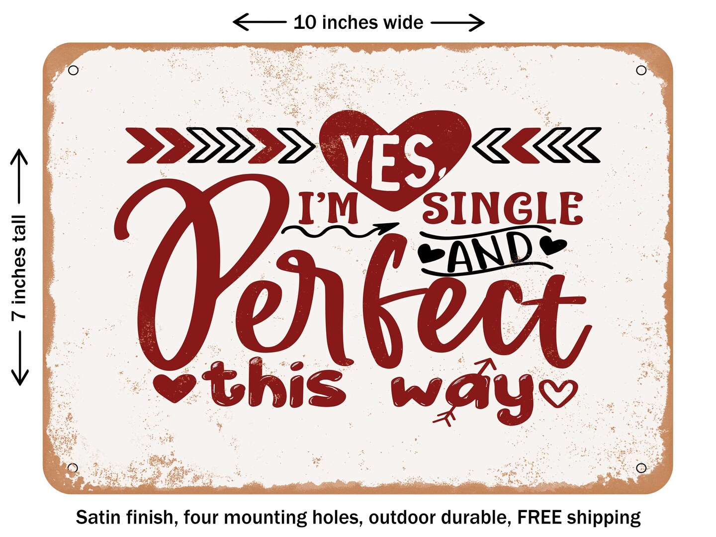 DECORATIVE METAL SIGN - Yes I'm Single and Perfect This Way - Vintage ...