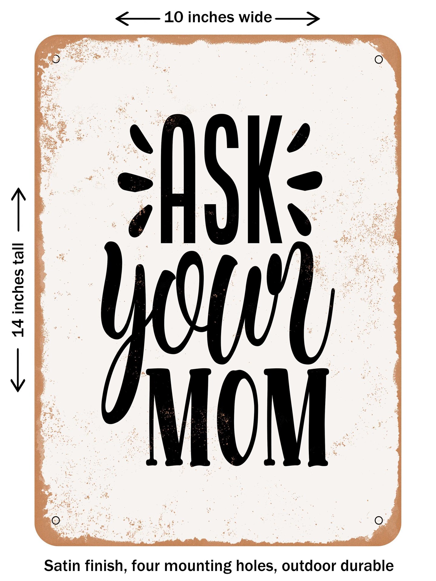 DECORATIVE METAL SIGN - Ask Your Mom - 2 - Vintage Rusty Look | Michaels