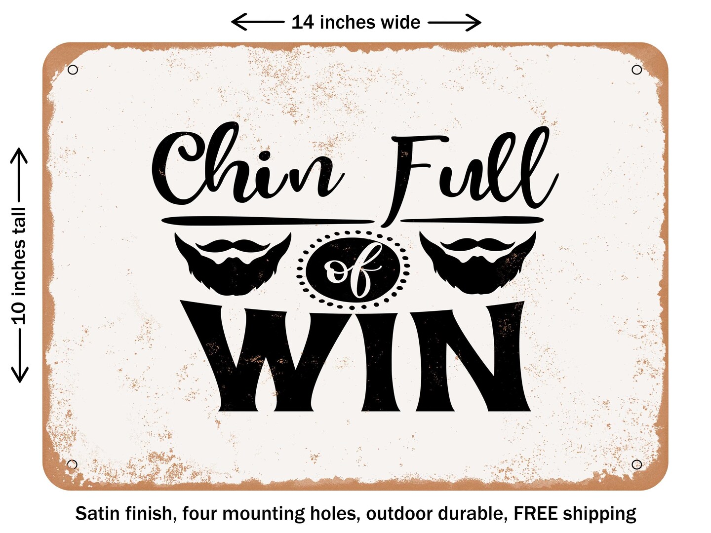 DECORATIVE METAL SIGN - Chin Full of Win - Vintage Rusty Look | Signs ...