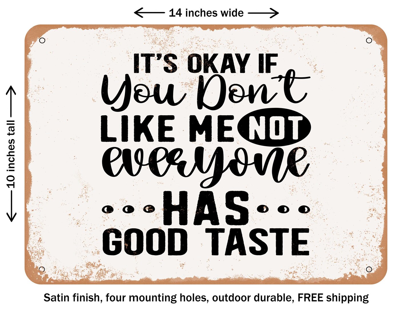 DECORATIVE METAL SIGN - Its Okay If You Don't Like Me Not Everyone Has ... DECORATIVE METAL SIGN - Its Okay If You Don't Like Me Not Everyone Has ...