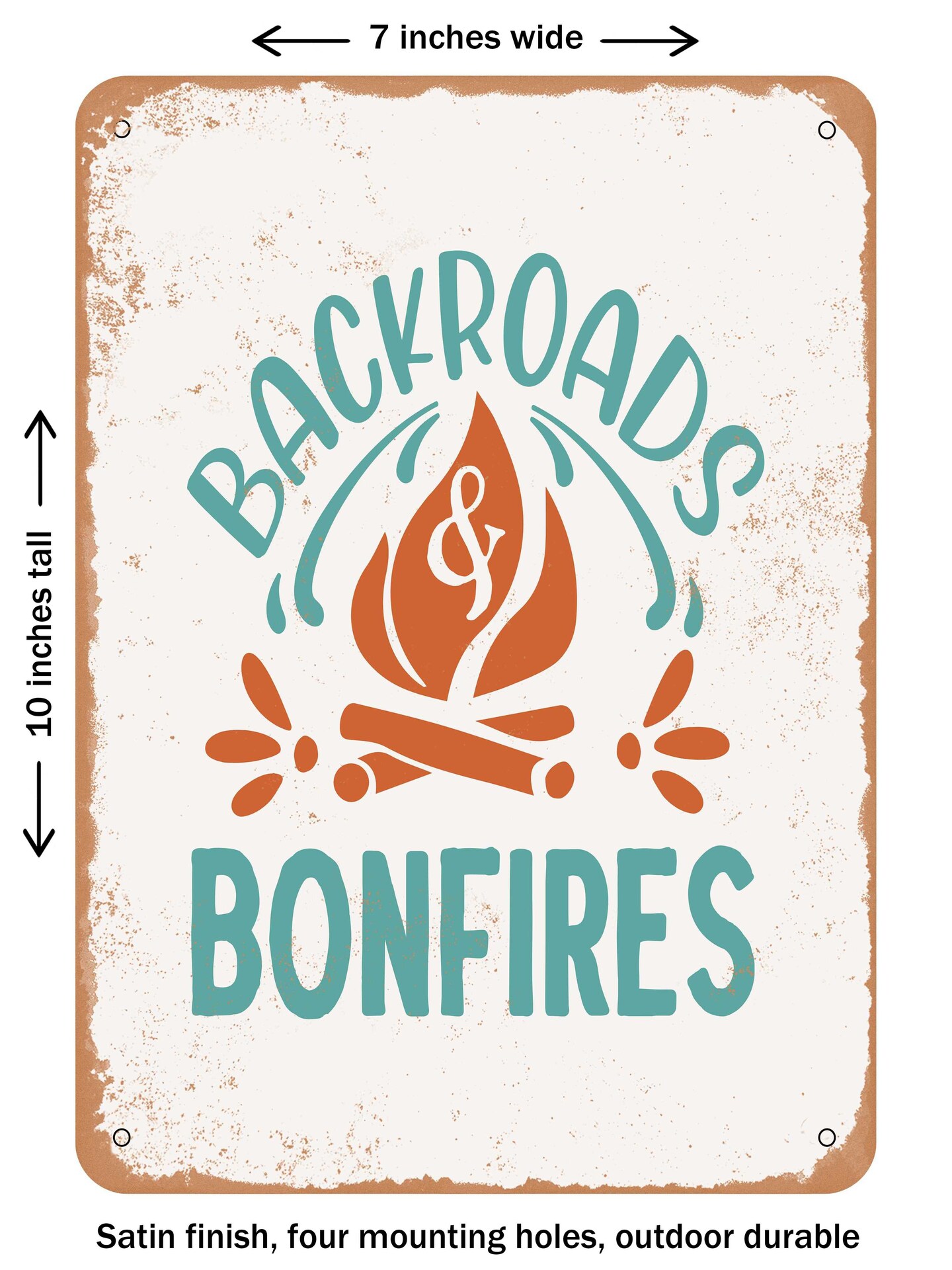 DECORATIVE METAL SIGN - Backroads and Bonfires - Vintage Rusty Look ...