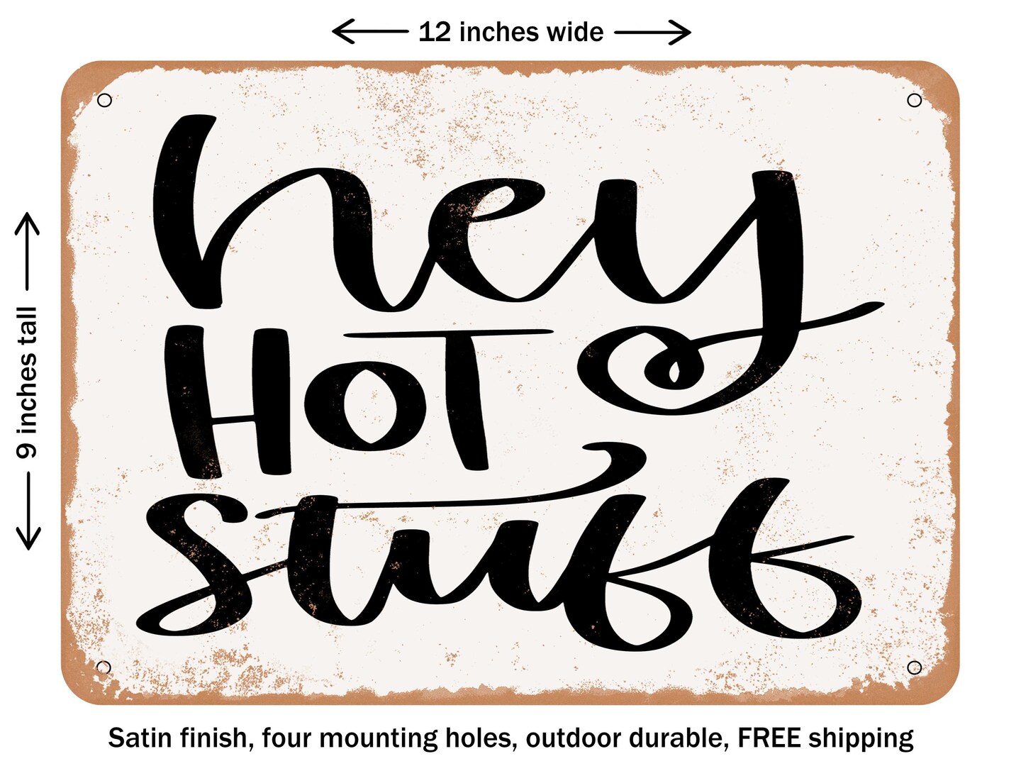 DECORATIVE METAL SIGN - Hey Hot Stuff - Vintage Rusty Look | Michaels