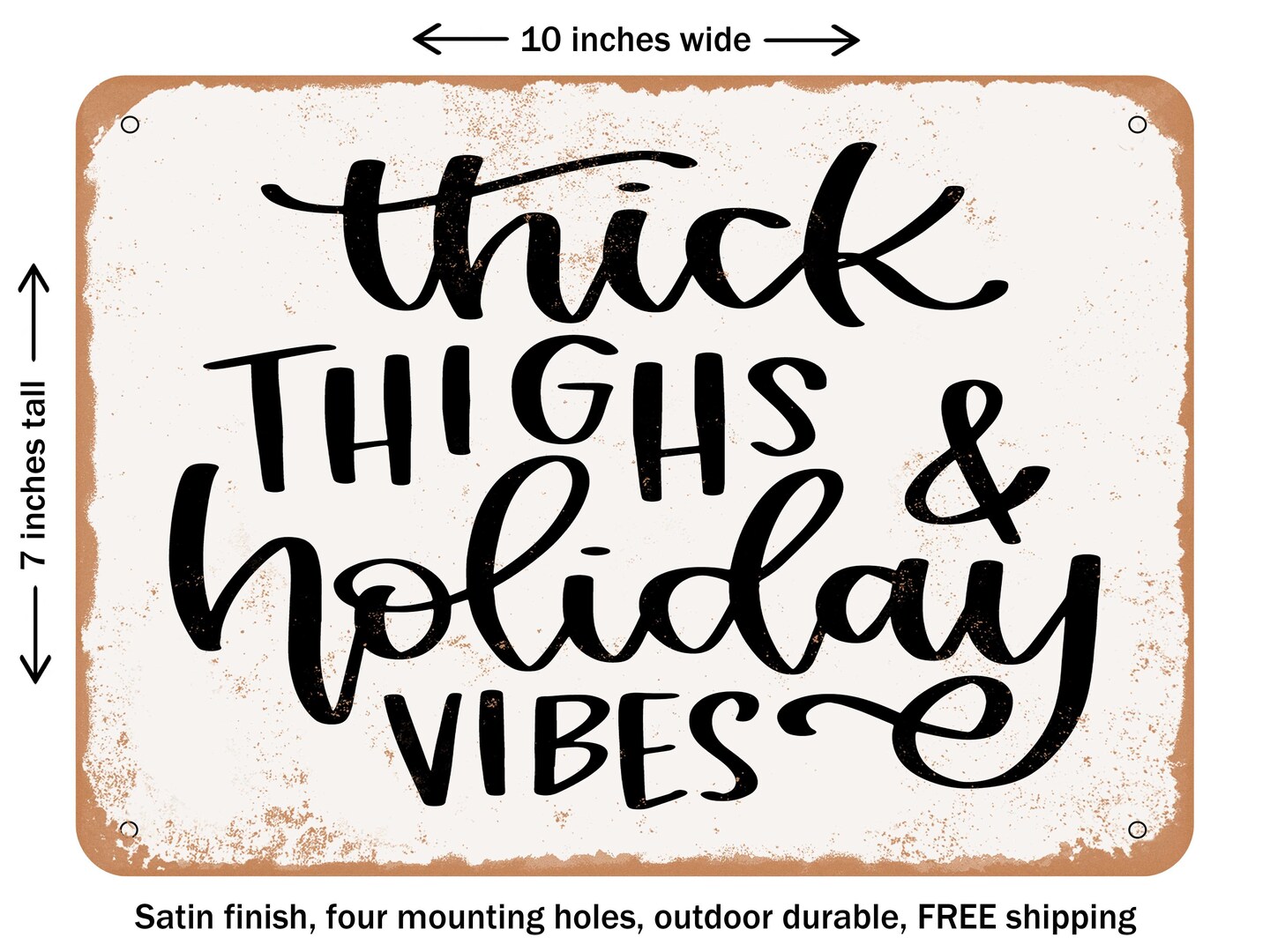 DECORATIVE METAL SIGN - Thick Thighs and Holiday Vibes - Vintage Rusty ...