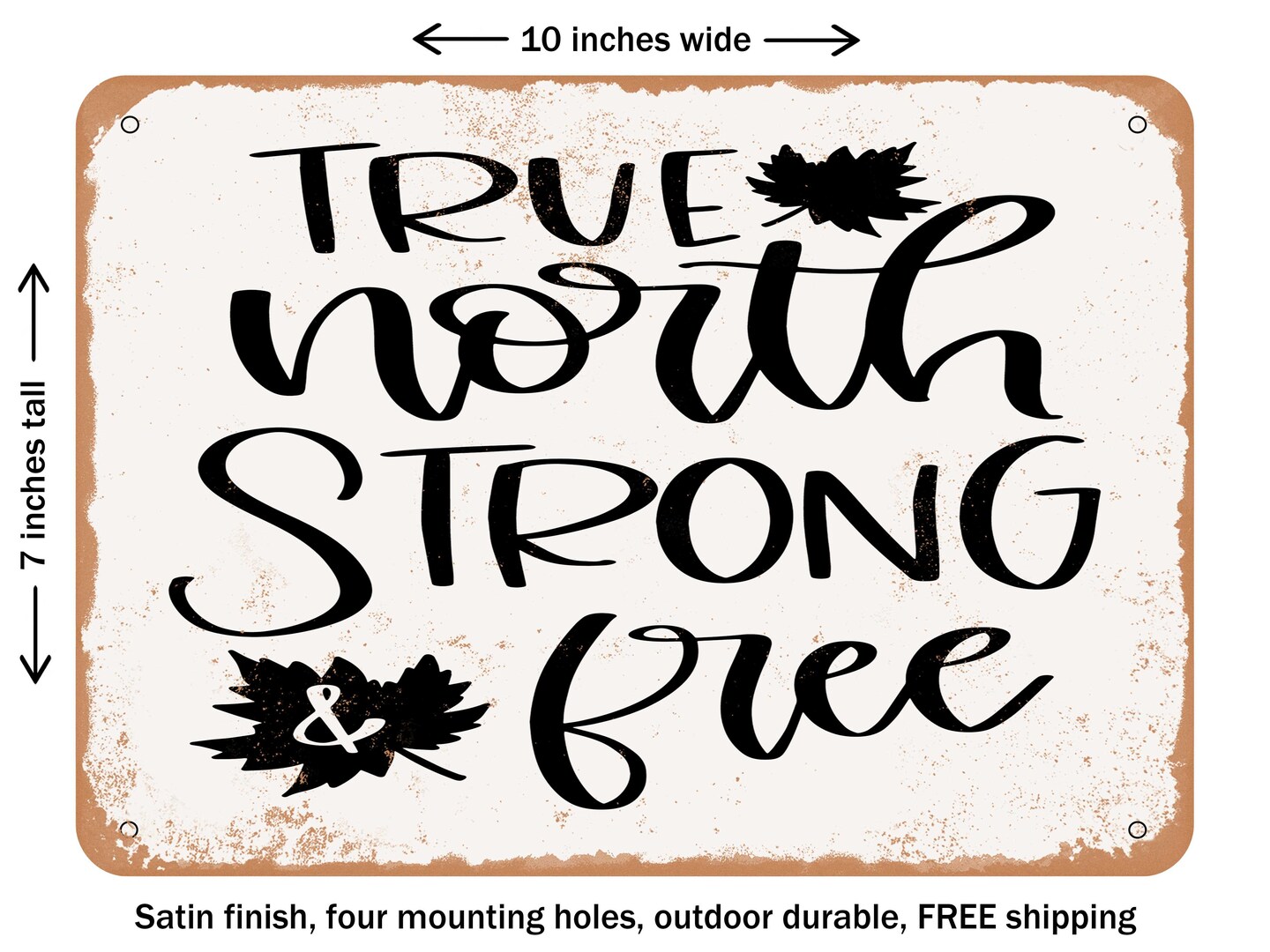 DECORATIVE METAL SIGN - True North Strong and Free - Vintage Rusty Look ...
