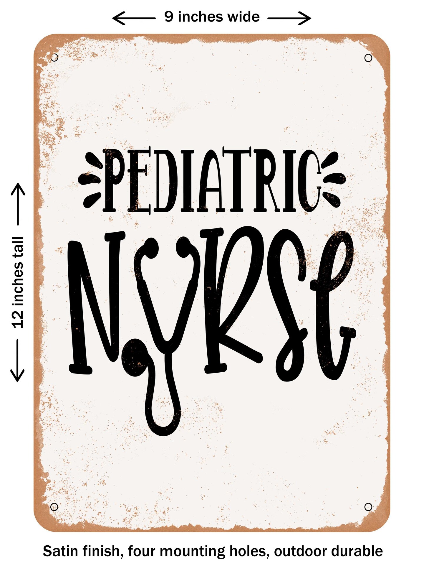 DECORATIVE METAL SIGN - Pediatric Nurse - Vintage Rusty Look | Signs ...