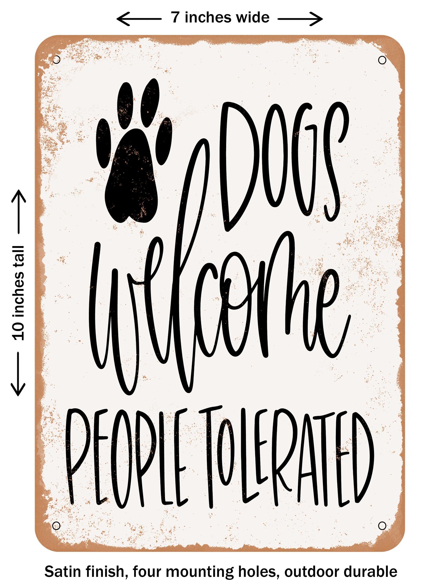 DECORATIVE METAL SIGN - Dogs Welcome People tolerated - Vintage Rusty ... DECORATIVE METAL SIGN - Dogs Welcome People tolerated - Vintage Rusty ...