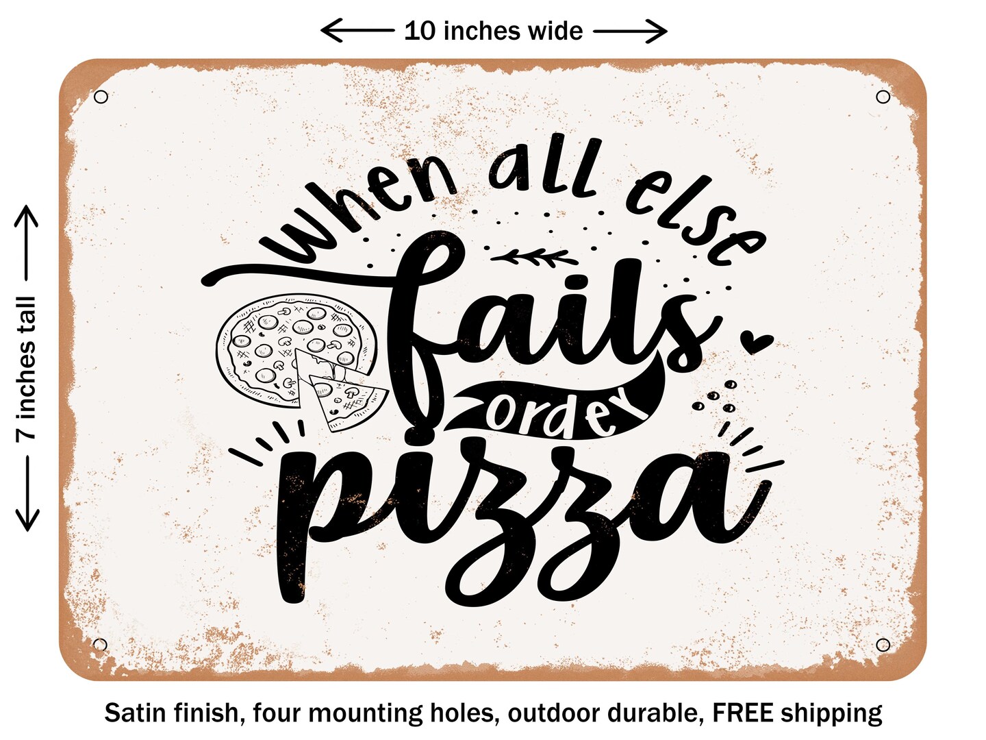 DECORATIVE METAL SIGN - When All Else Fails order Pizza - Vintage Rusty ...