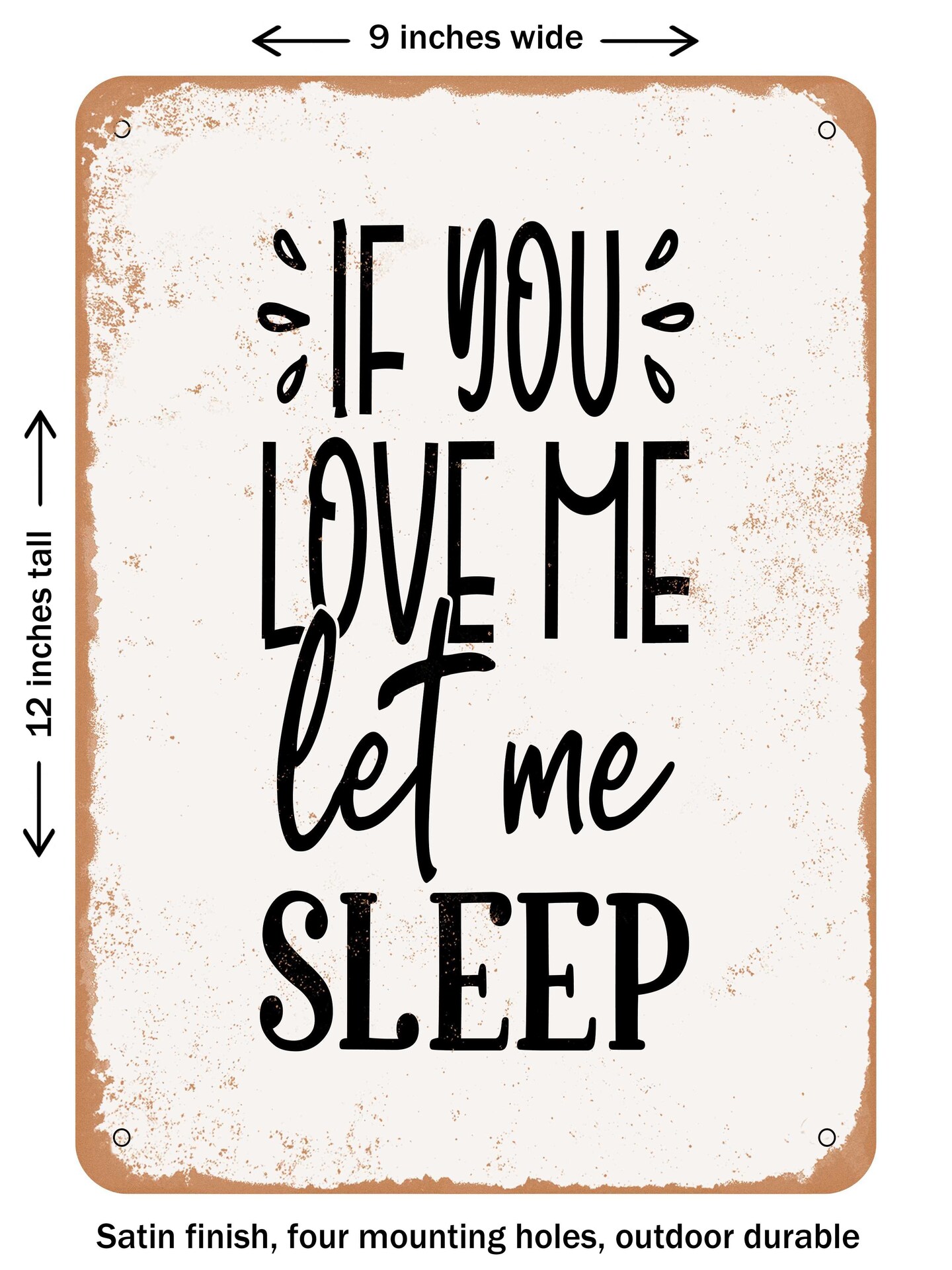 DECORATIVE METAL SIGN - If You Love Me Let Me Sleep - Vintage Rusty ...