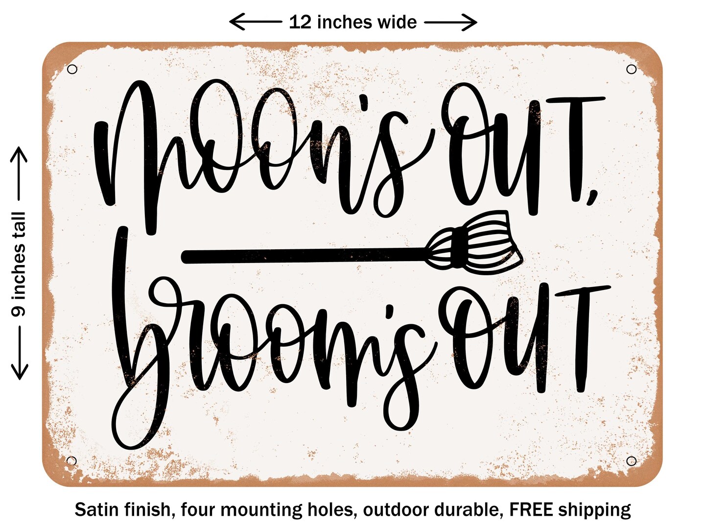 DECORATIVE METAL SIGN - Moons Out Brooms Out - Vintage Rusty Look ...