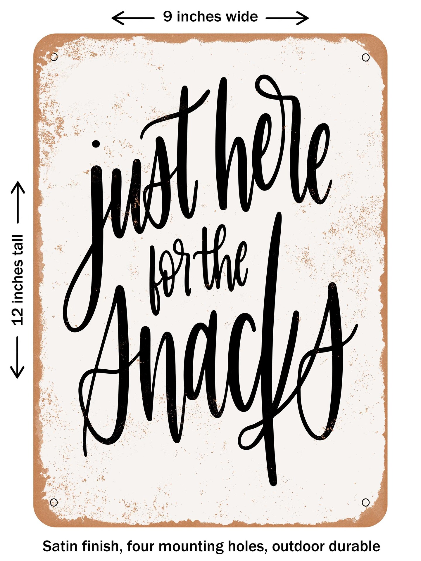 DECORATIVE METAL SIGN - Here For the Snacks - Vintage Rusty Look ...