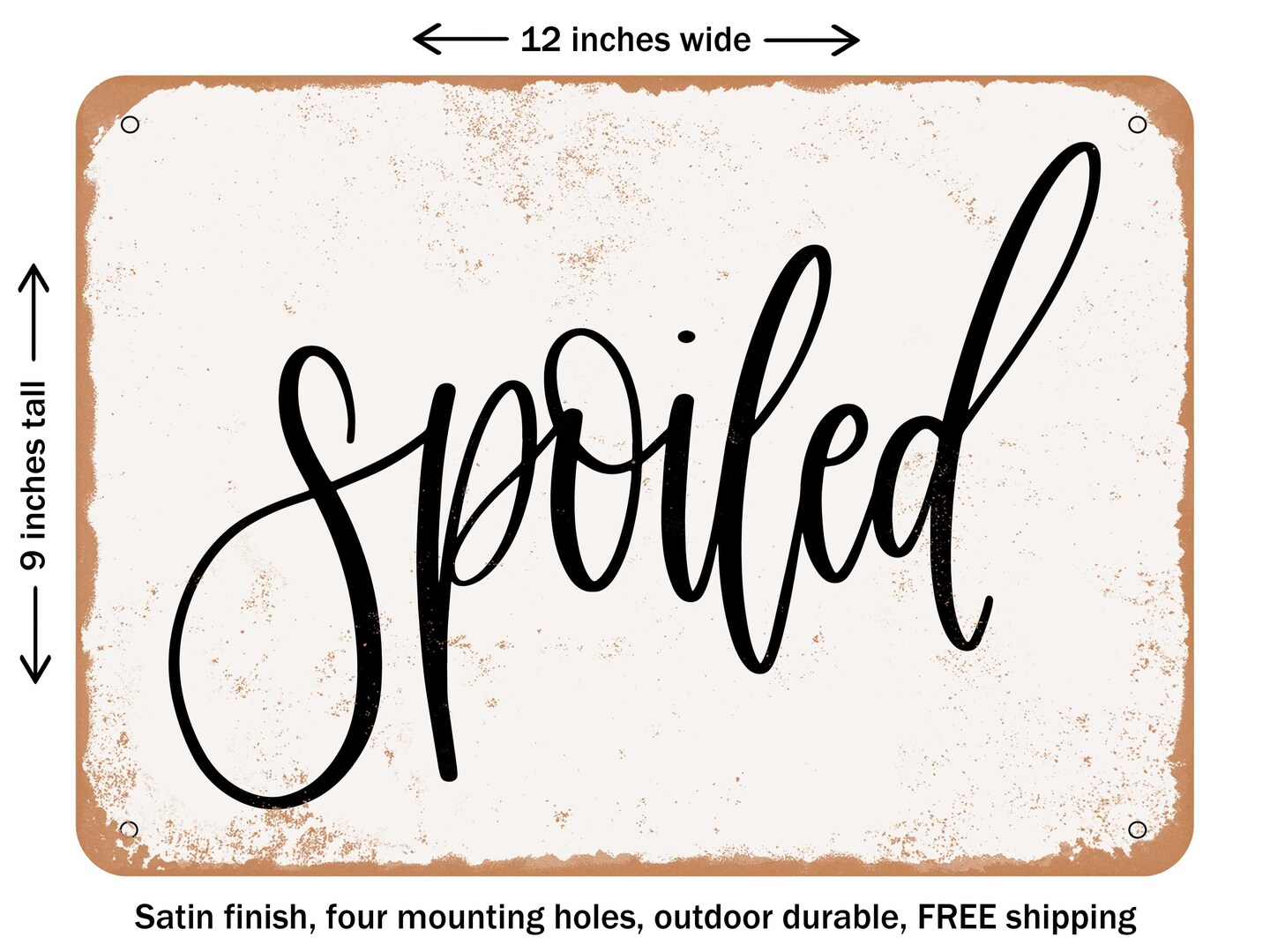 DECORATIVE METAL SIGN - Spoiled - Vintage Rusty Look | Signs | Michaels