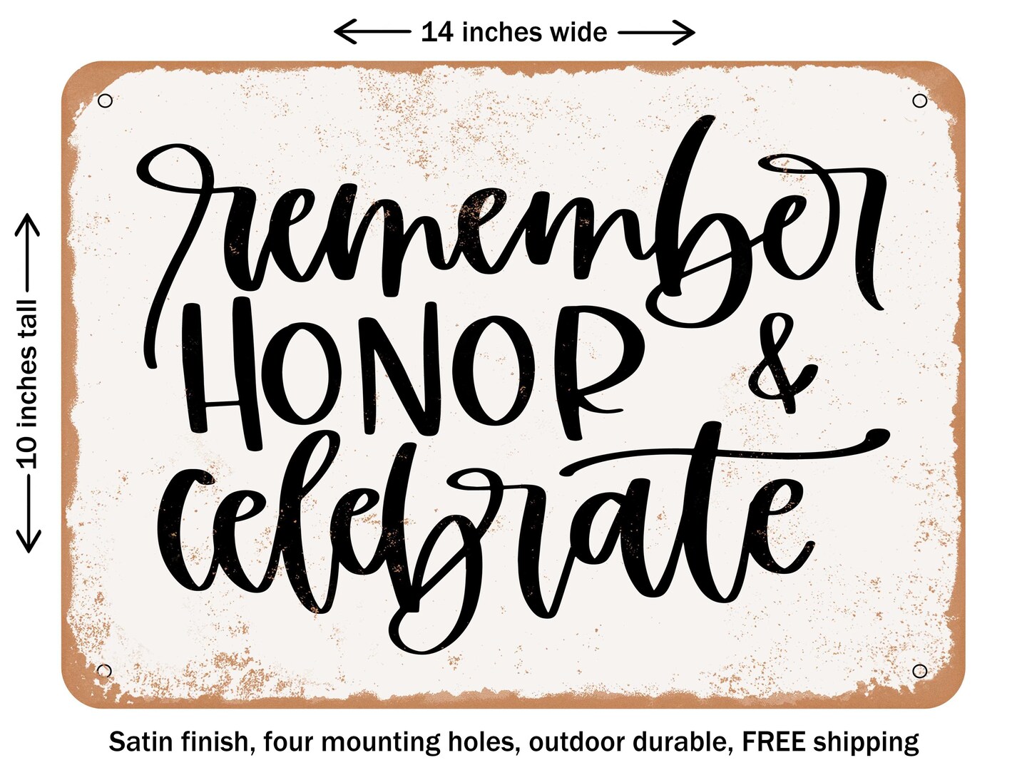 DECORATIVE METAL SIGN - Remember Honor Celebrate - Vintage Rusty Look ...