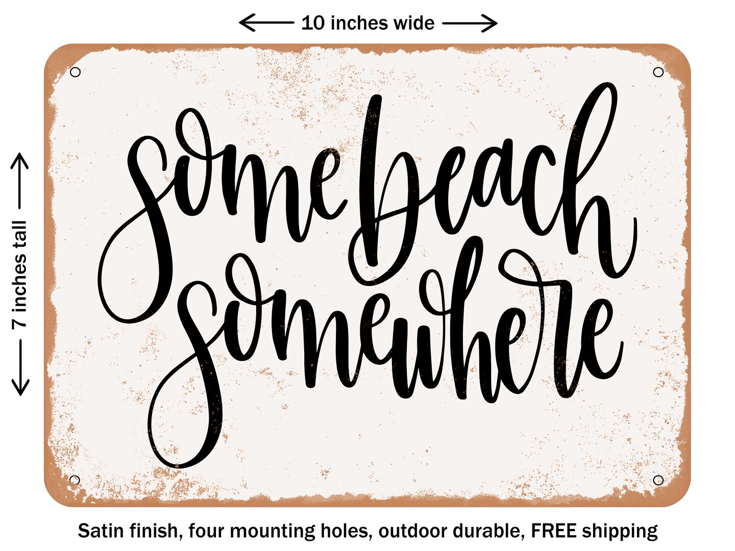 DECORATIVE METAL SIGN - Some Beach Somewhere - Vintage Rusty Look ...