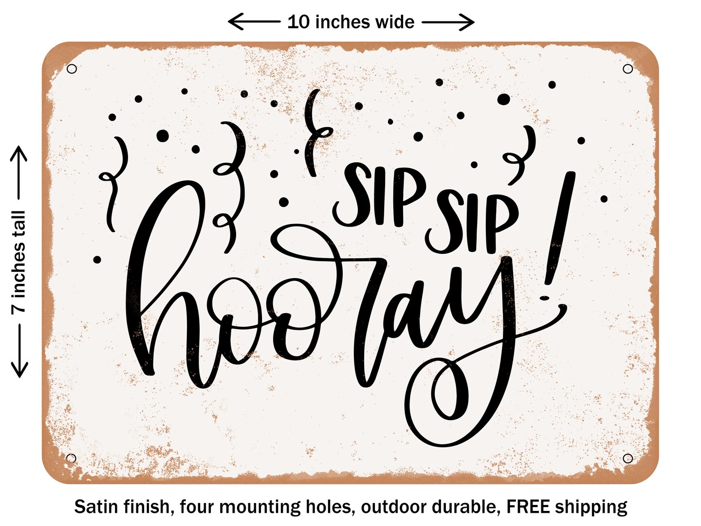 DECORATIVE METAL SIGN - Sip Sip Hooray - Vintage Rusty Look | Michaels