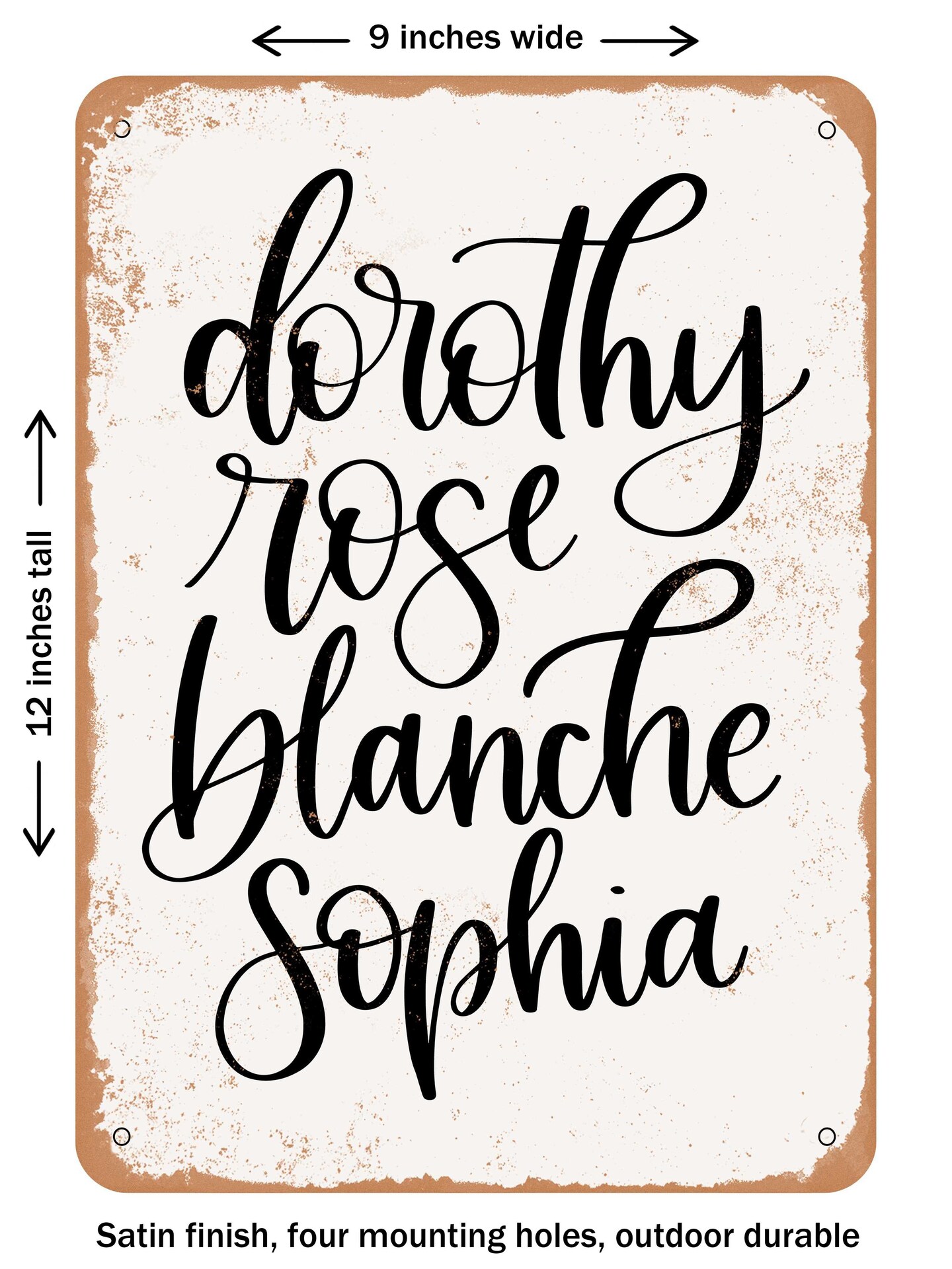 DECORATIVE METAL SIGN - Dorothy Rose Blanche Sophia - Vintage Rusty ...