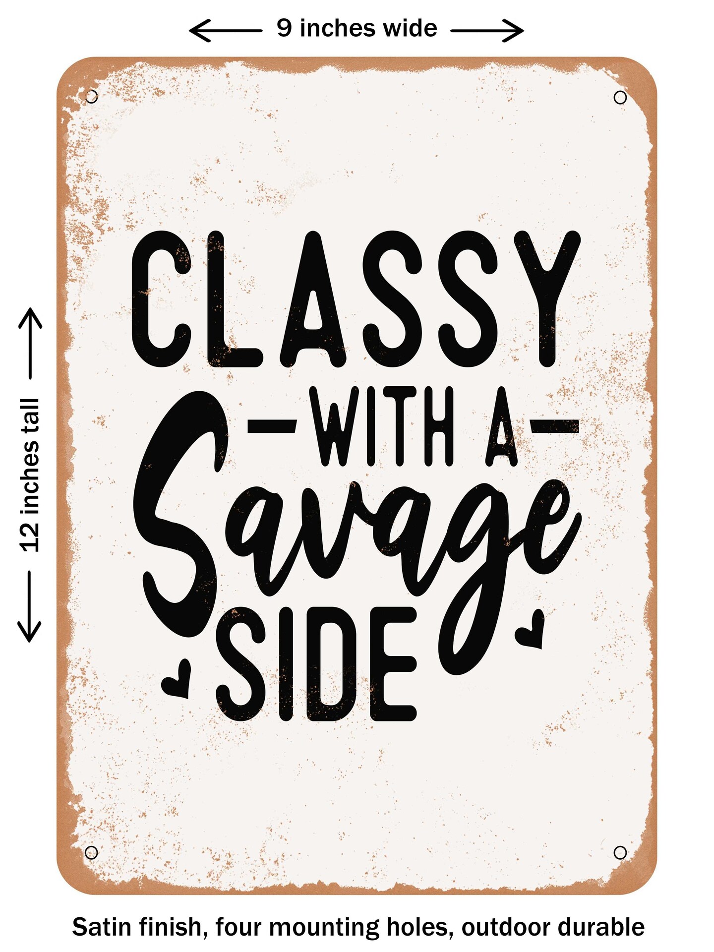 DECORATIVE METAL SIGN - Classy With a Savage Side - 4 - Vintage Rusty ...