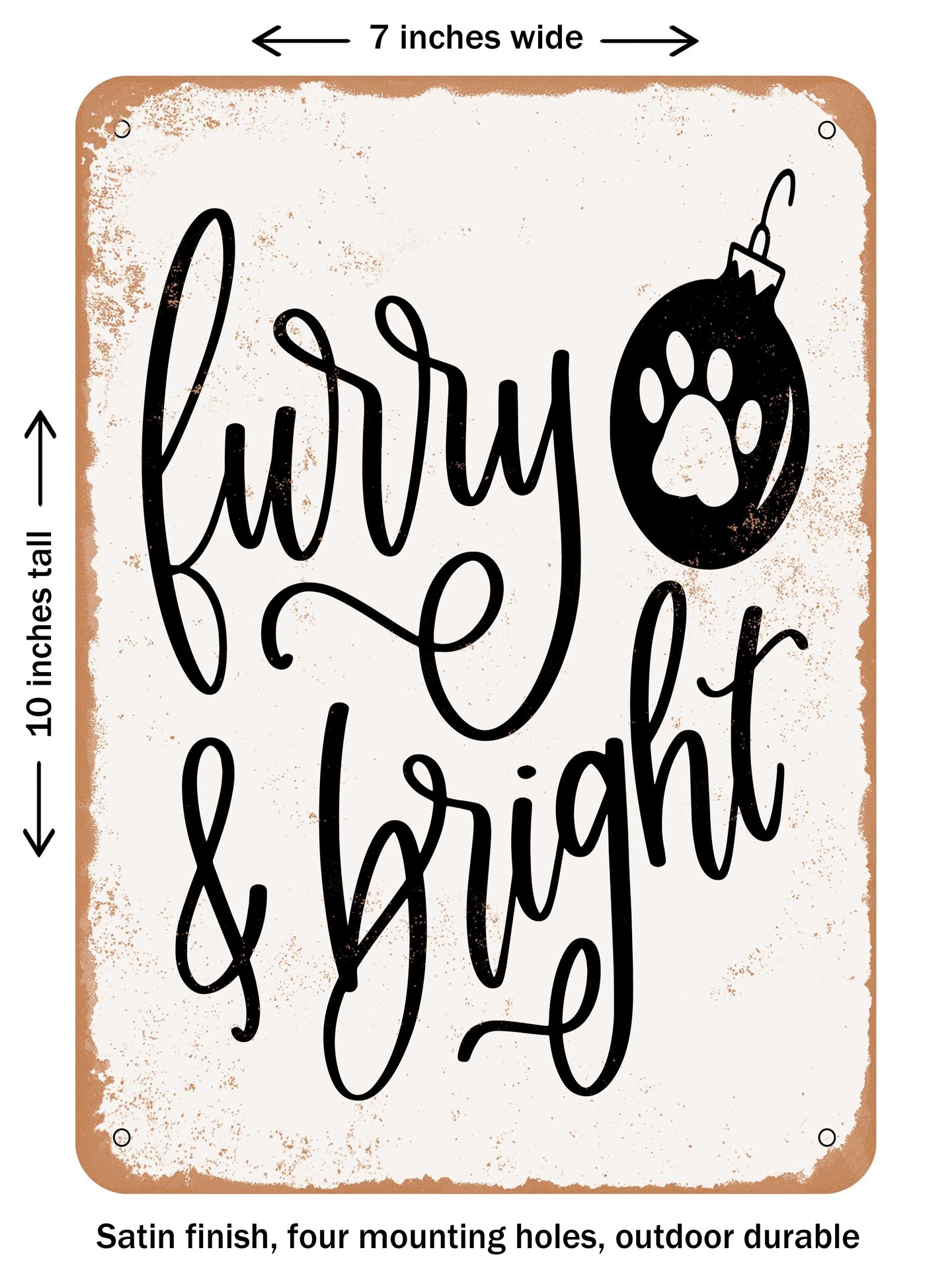 DECORATIVE METAL SIGN - Furry and Bright - 2 - Vintage Rusty Look ...