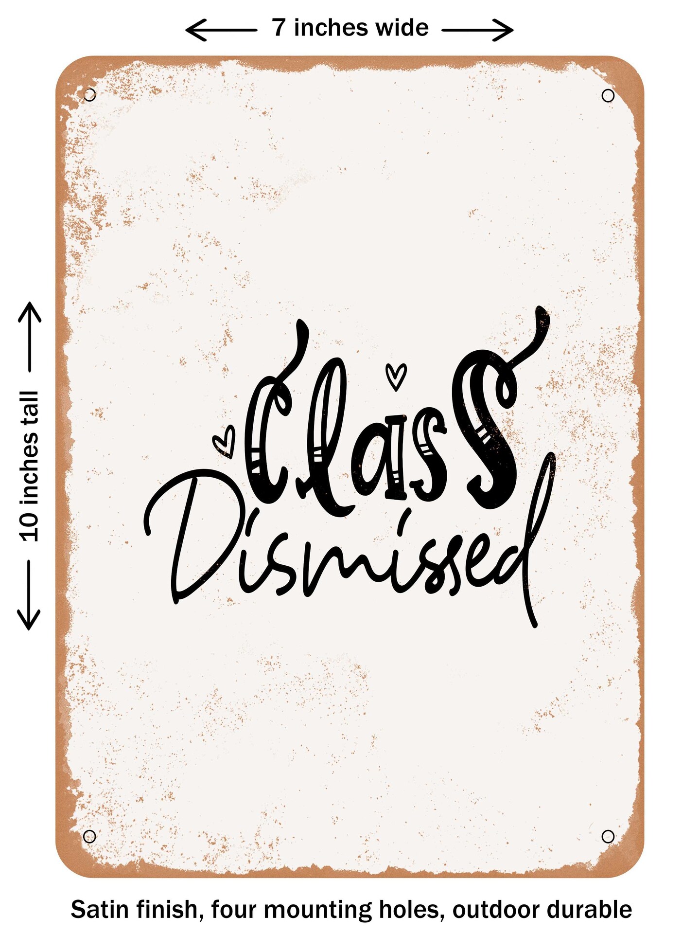 DECORATIVE METAL SIGN - Class Dismissed - Vintage Rusty Look | Michaels