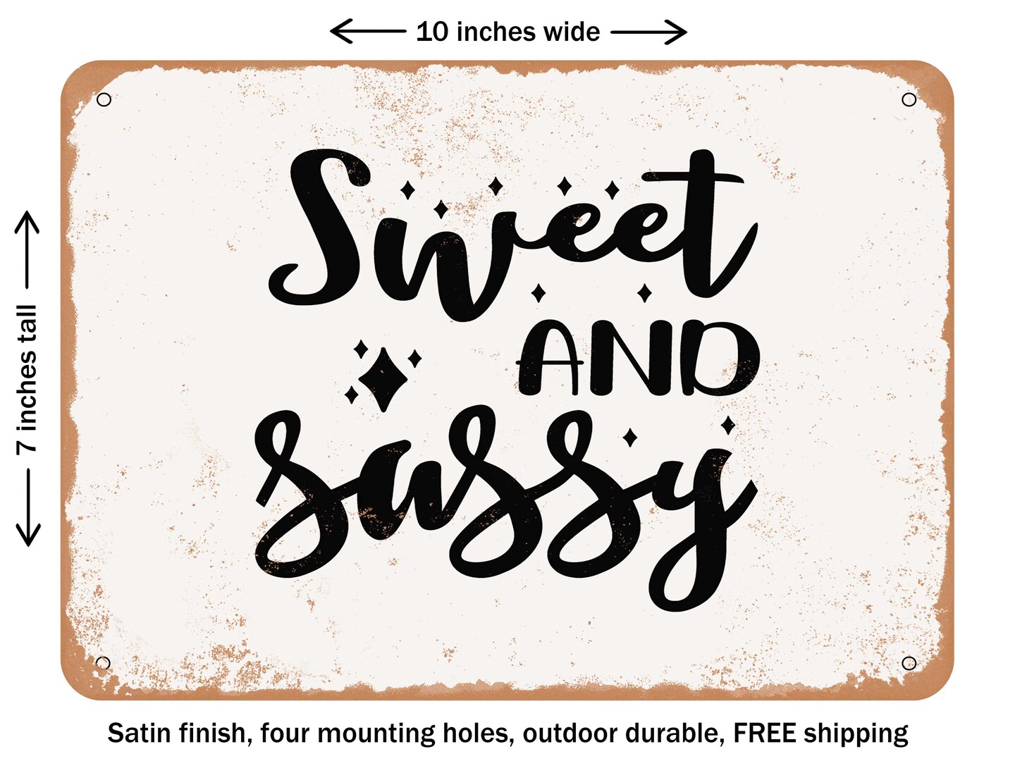 DECORATIVE METAL SIGN - Sweet and Sassy - 3 - Vintage Rusty Look ...