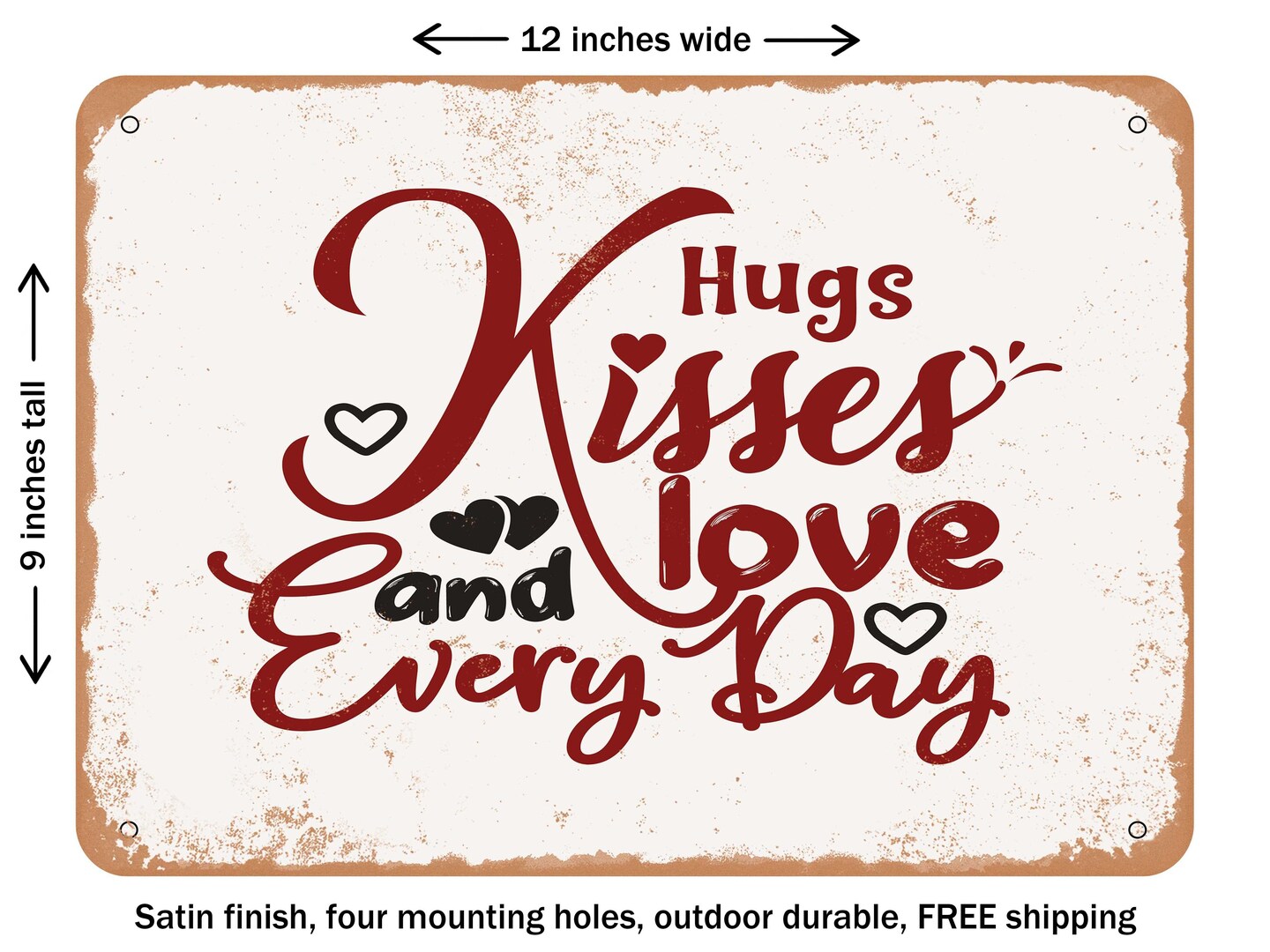 DECORATIVE METAL SIGN - Hugs Kisses and Love Every Day - Vintage Rusty ...