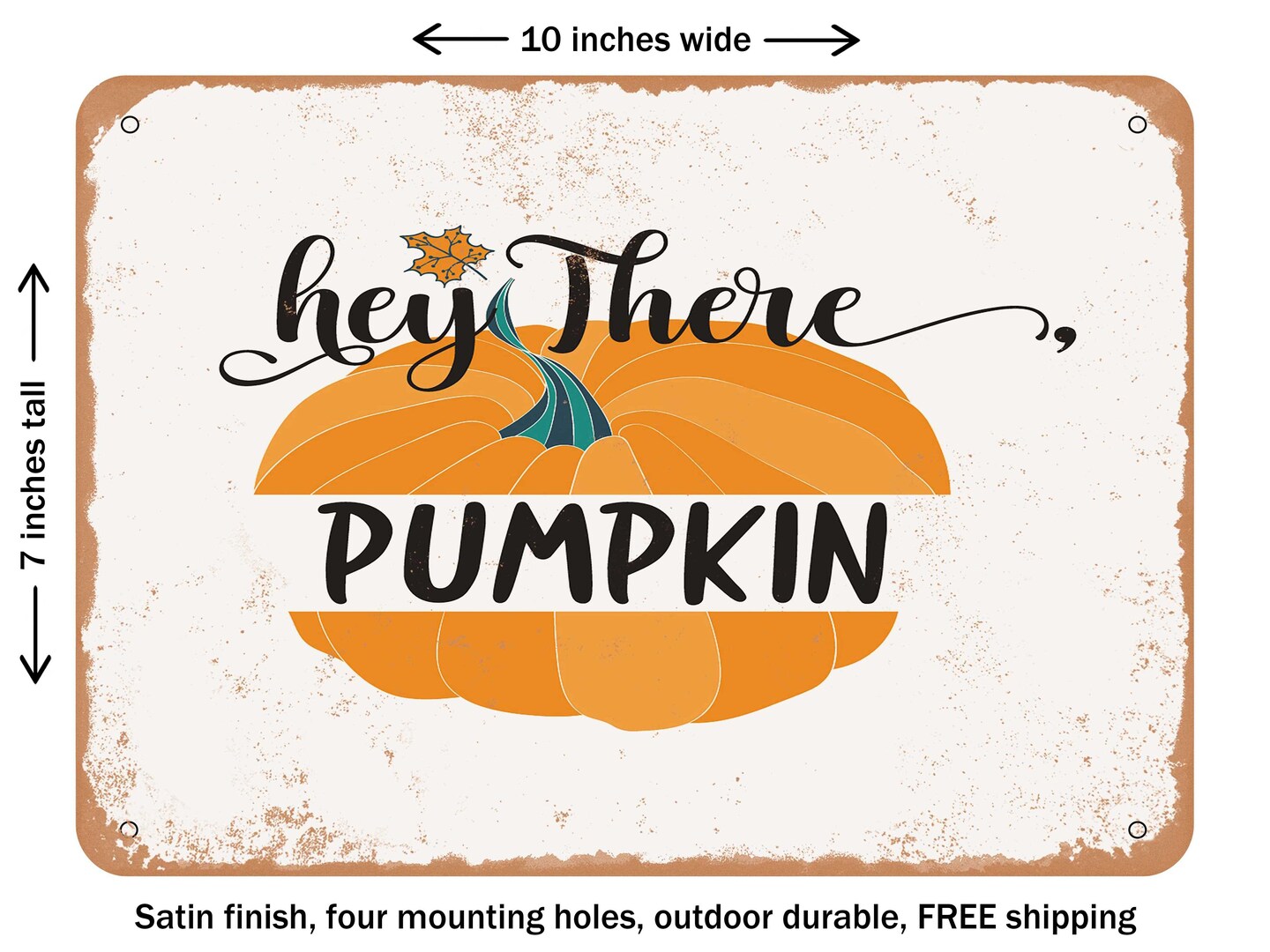 DECORATIVE METAL SIGN - Hey there Pumpkin - 3 - Vintage Rusty Look ...