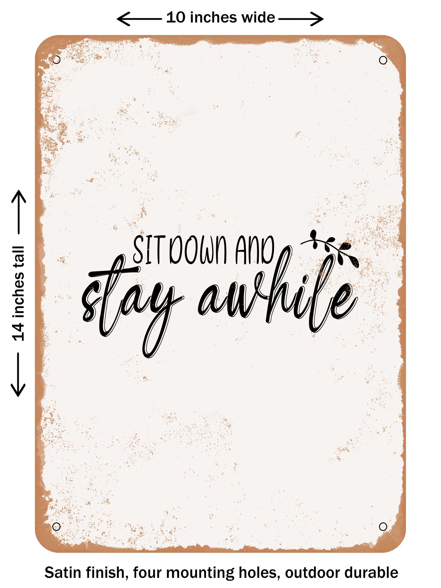 DECORATIVE METAL SIGN - Sit Down and Stay Awhile - Vintage Rusty Look ...