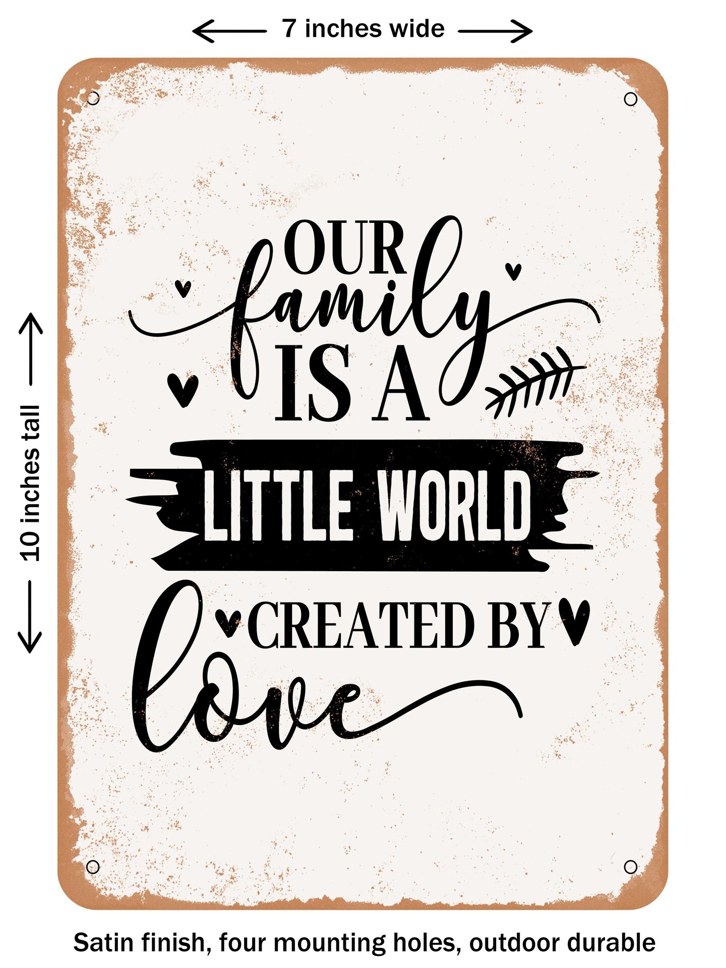 DECORATIVE METAL SIGN - Our Family is a Little World Created by Love ...